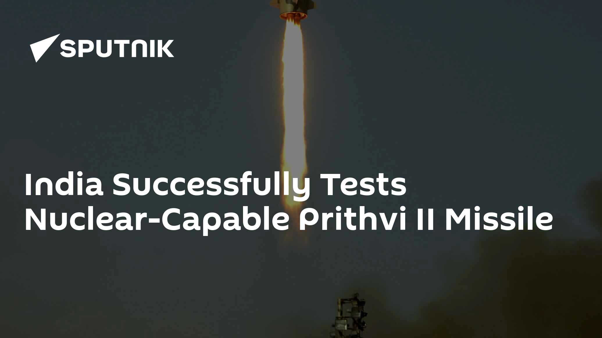 India Successfully Tests Nuclear-Capable Prithvi II Missile - 02.06. ...