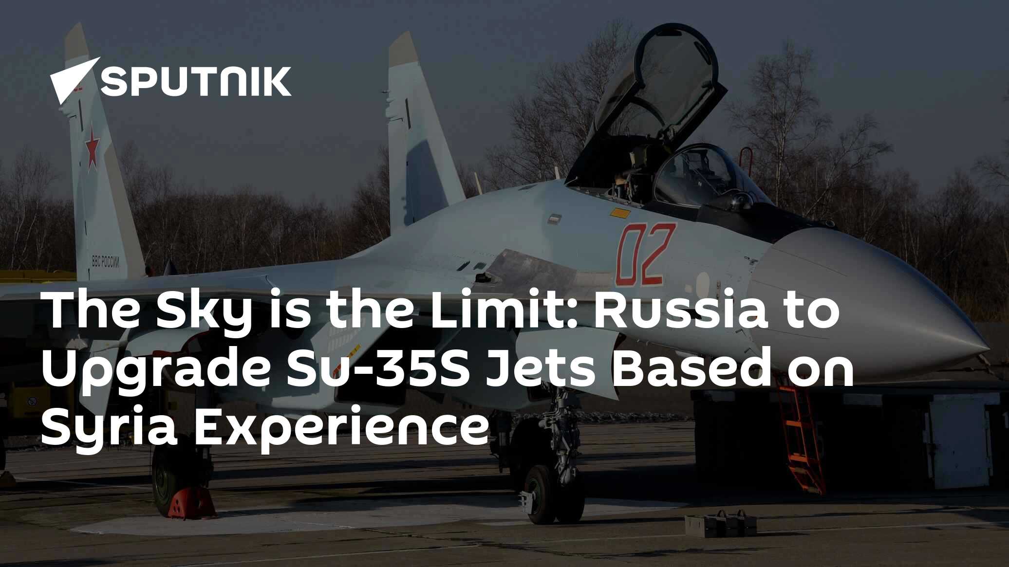 The Sky is the Limit: Russia to Upgrade Su-35S Jets Based on Syria ...