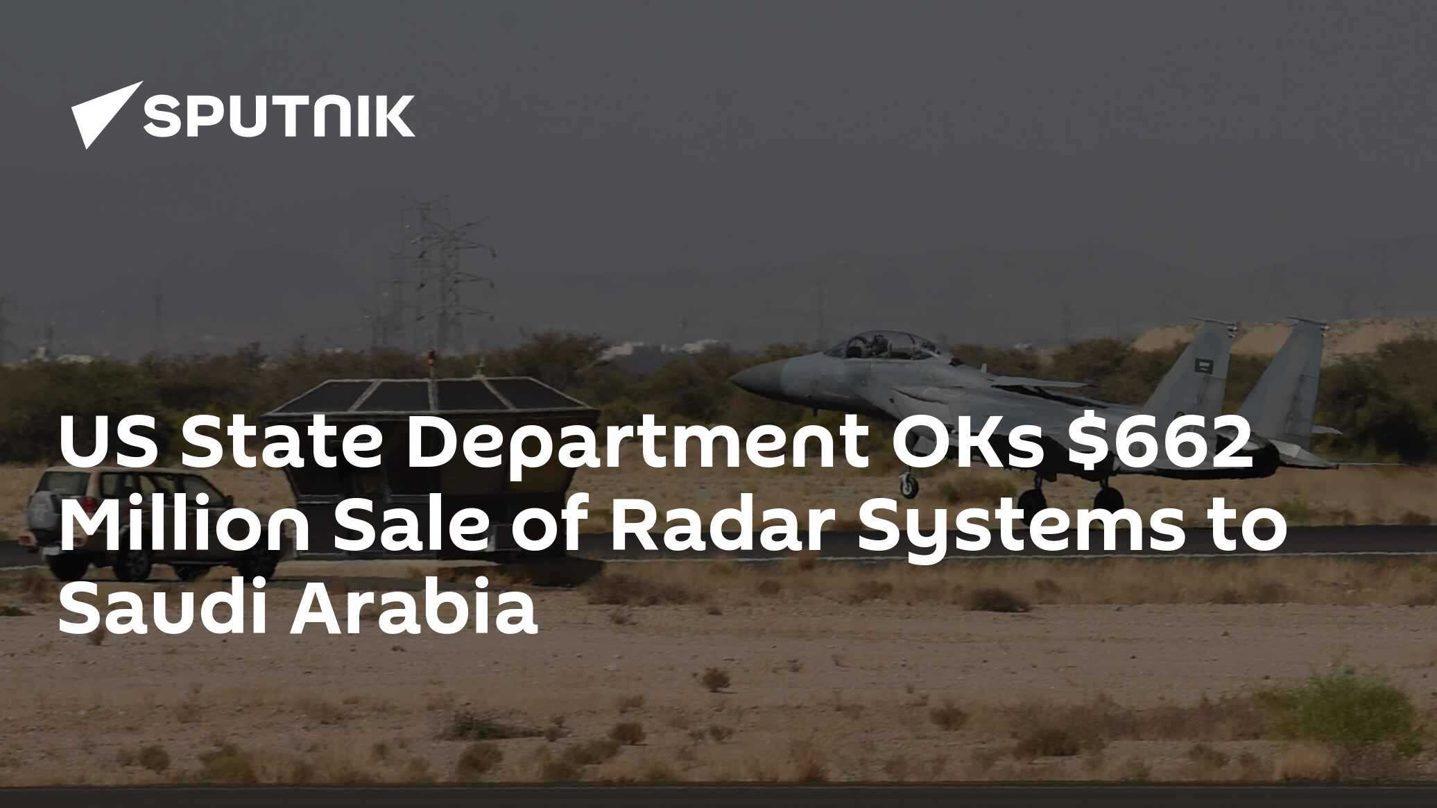 US State Department OKs $662 Million Sale of Radar Systems to Saudi ...