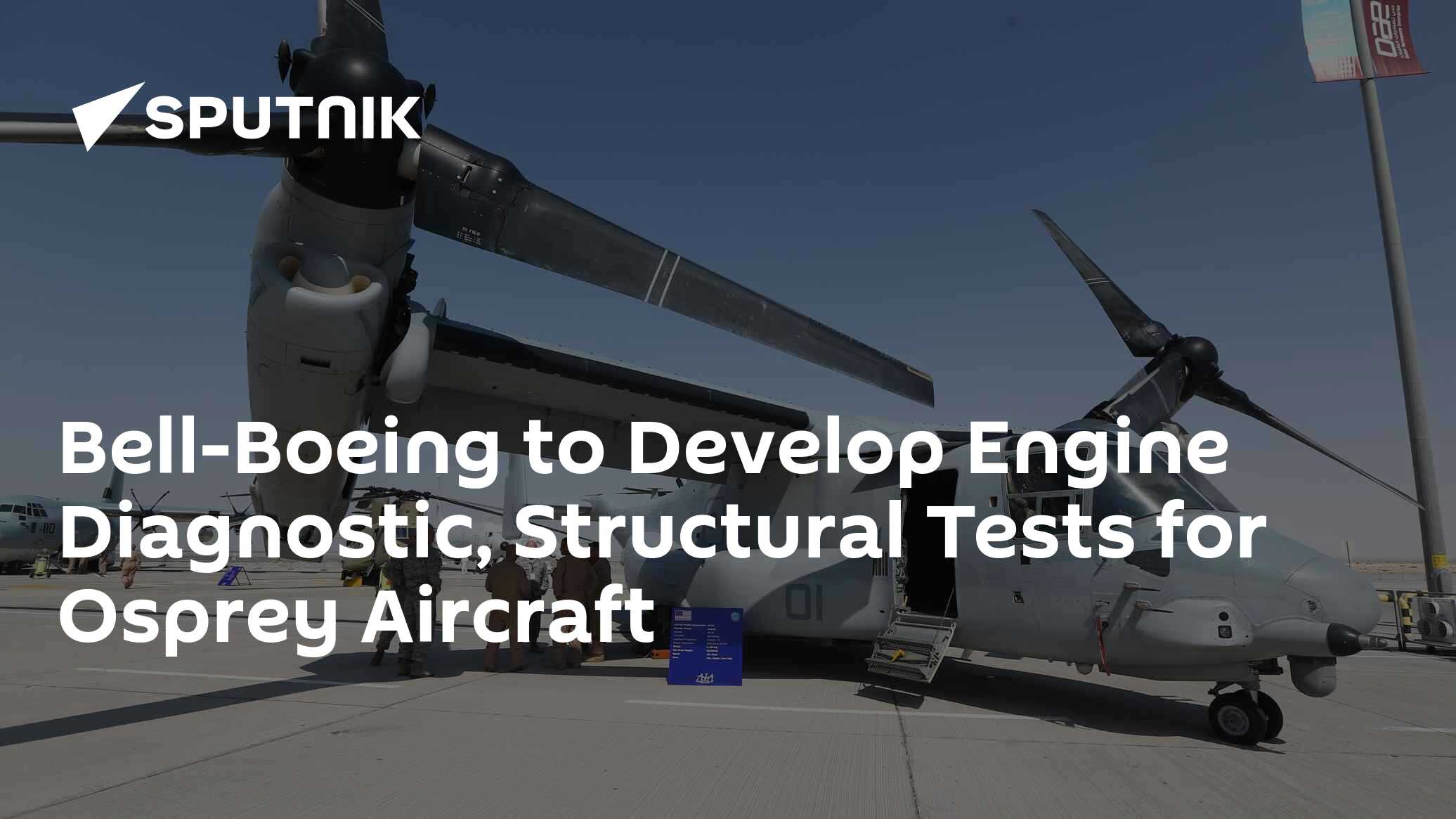 Bell-Boeing to Develop Engine Diagnostic, Structural Tests for Osprey ...