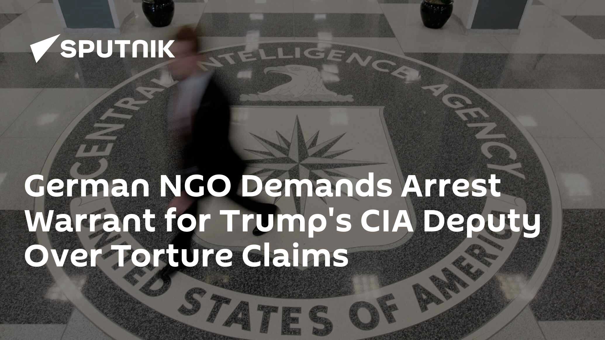 German NGO Demands Arrest Warrant for Trump's CIA Deputy Over Torture ...
