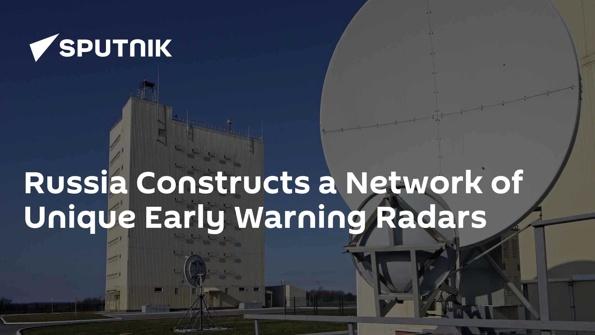 Russia Constructs a Network of Unique Early Warning Radars - 20.06.2017 ...