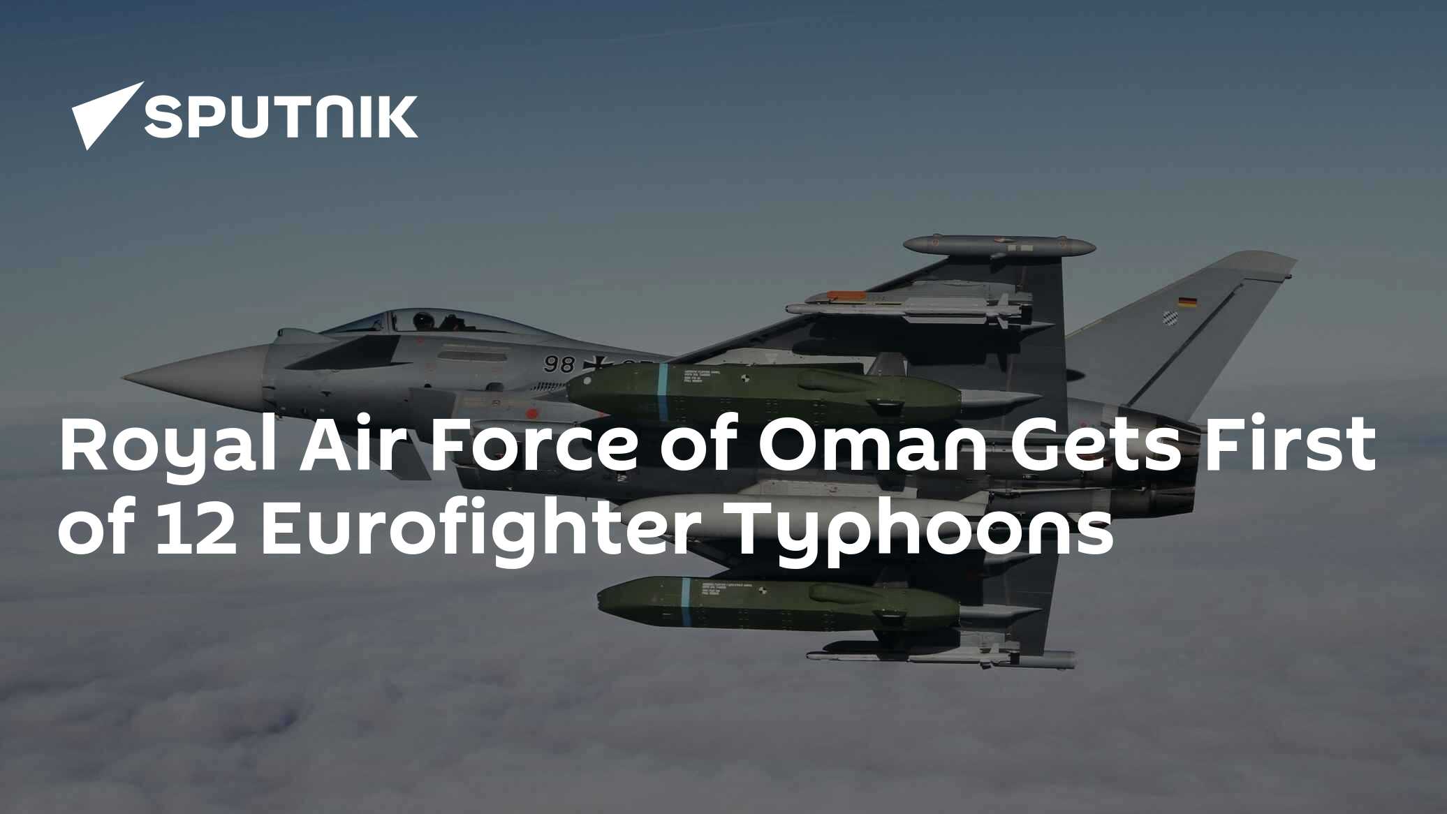 Royal Air Force of Oman Gets First of 12 Eurofighter Typhoons - 23.06. ...