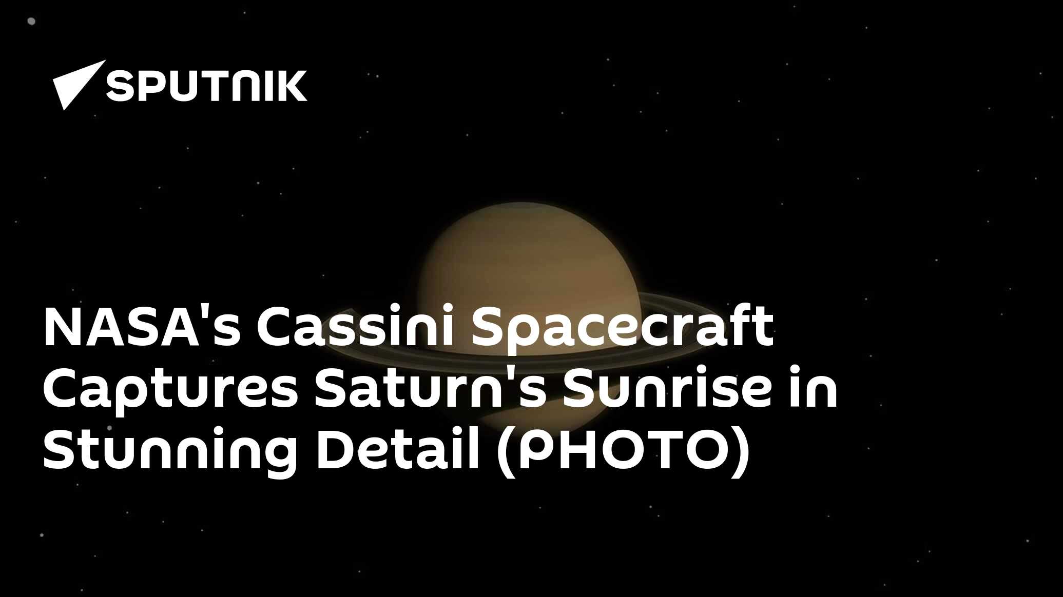 NASA's Cassini Spacecraft Captures Saturn's Sunrise in Stunning Detail ...