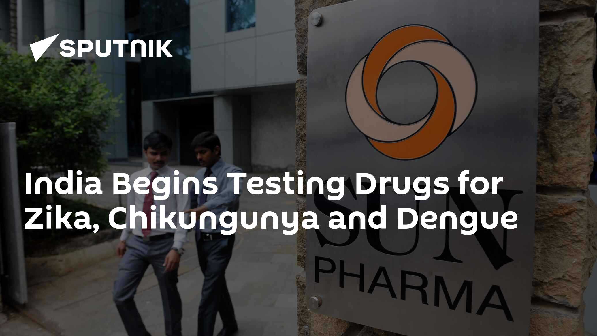 India Begins Testing Drugs for Zika, Chikungunya and Dengue - 28.06. ...