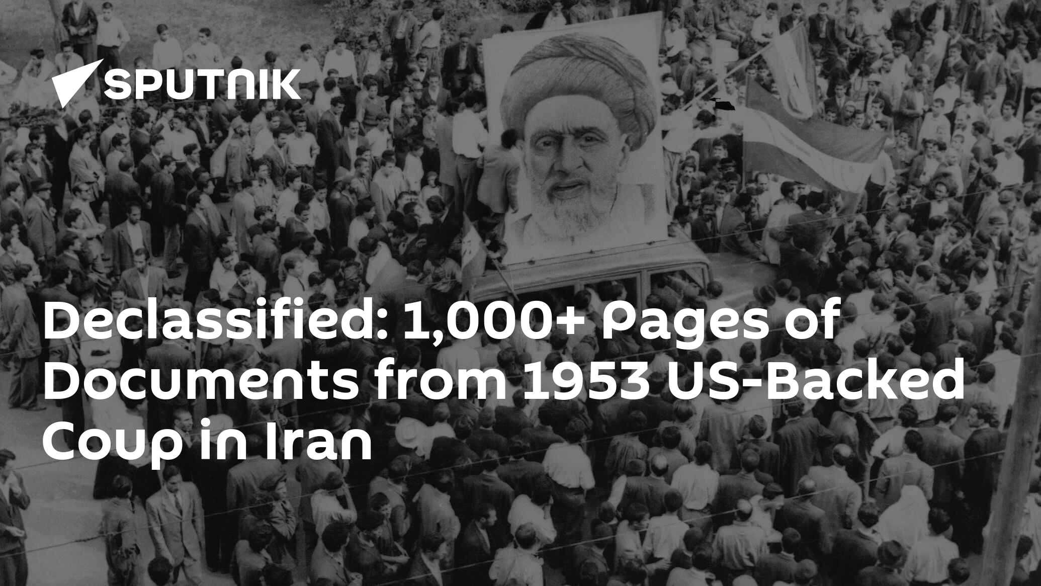 Declassified: 1,000+ Pages of Documents from 1953 US-Backed Coup in ...