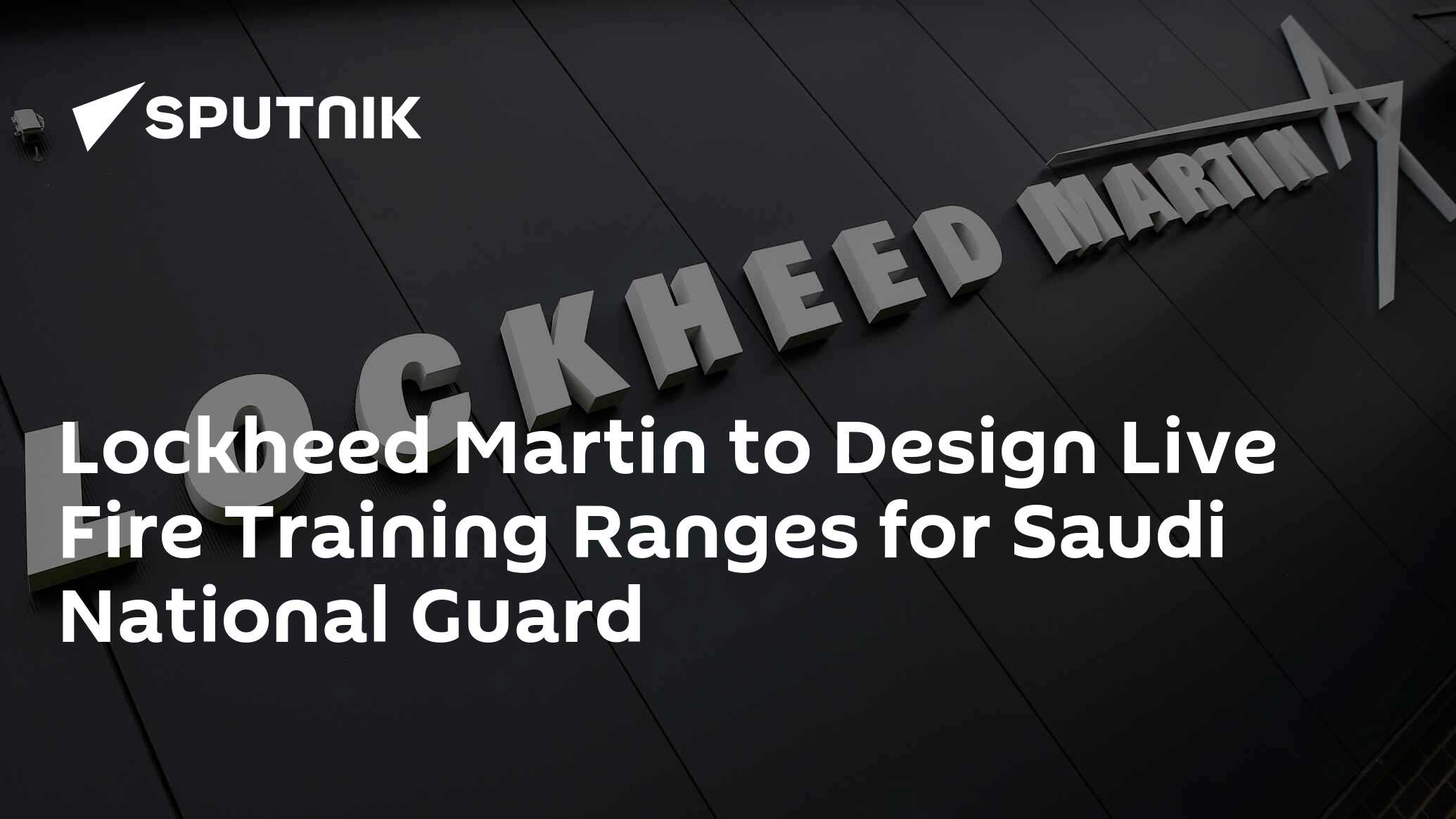 Lockheed Martin to Design Live Fire Training Ranges for Saudi National ...
