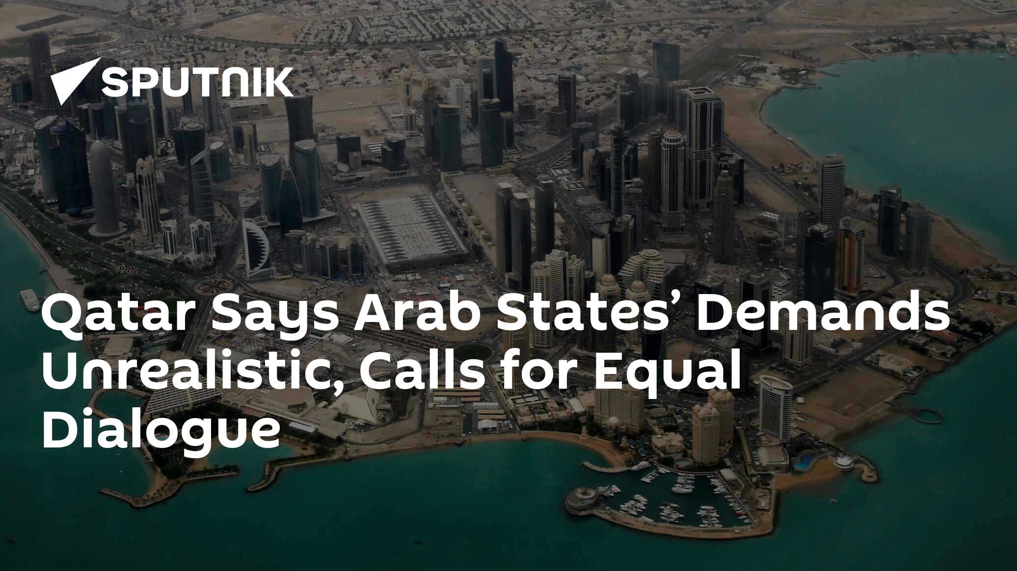 Qatar Says Arab States’ Demands Unrealistic, Calls for Equal Dialogue ...