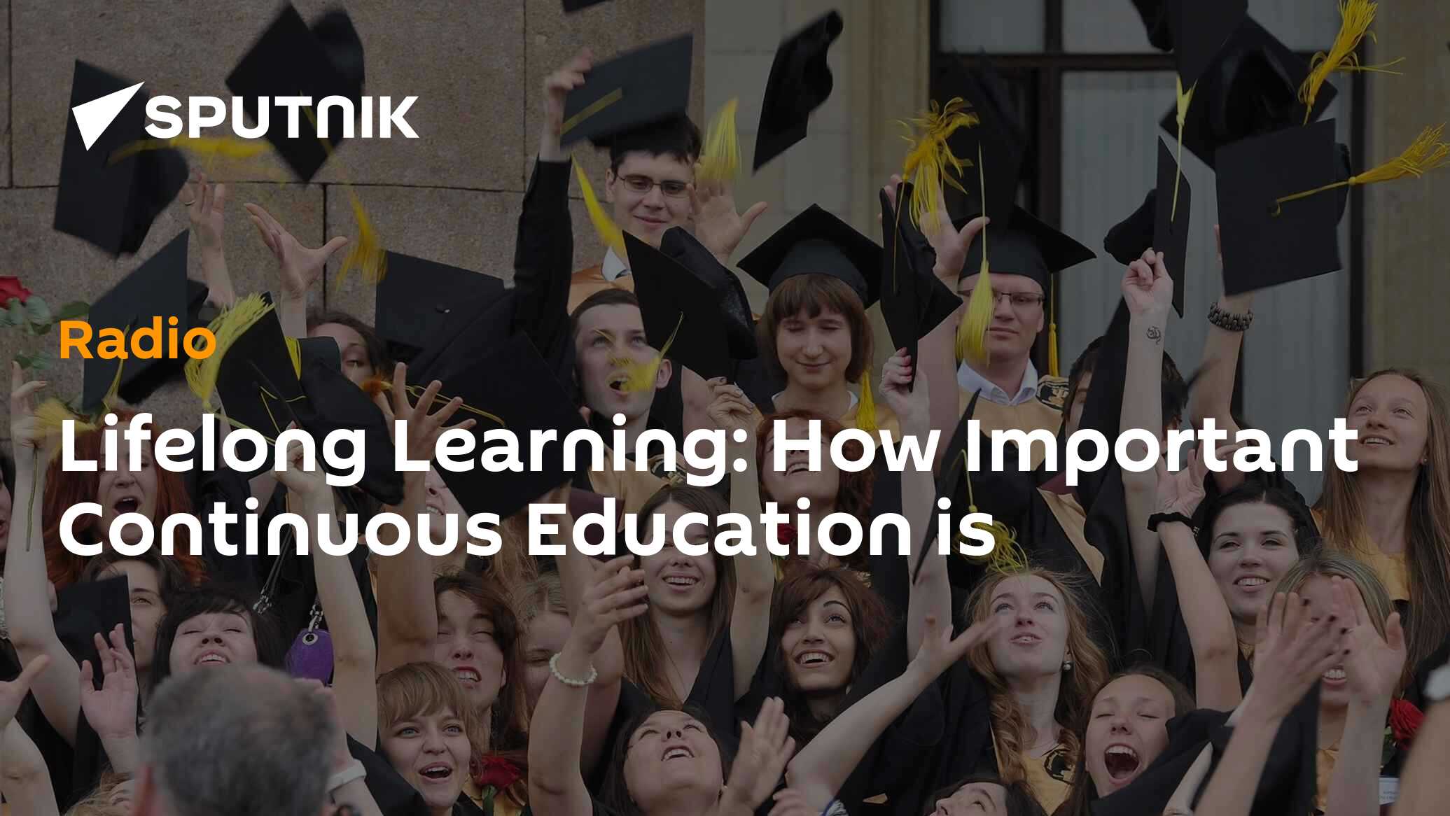 Lifelong Learning: How Important Continuous Education is - 05.07.2017 ...