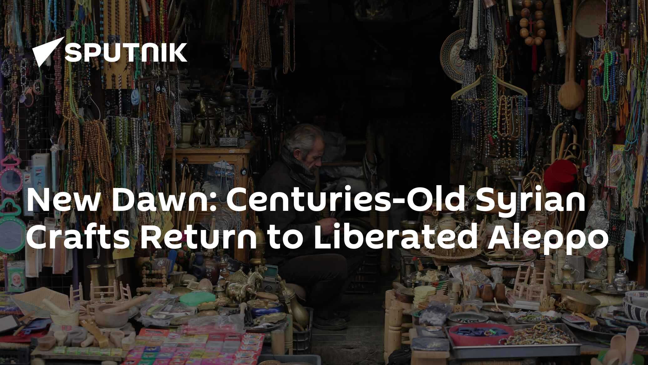 New Dawn: Centuries-Old Syrian Crafts Return to Liberated Aleppo - 05. ...