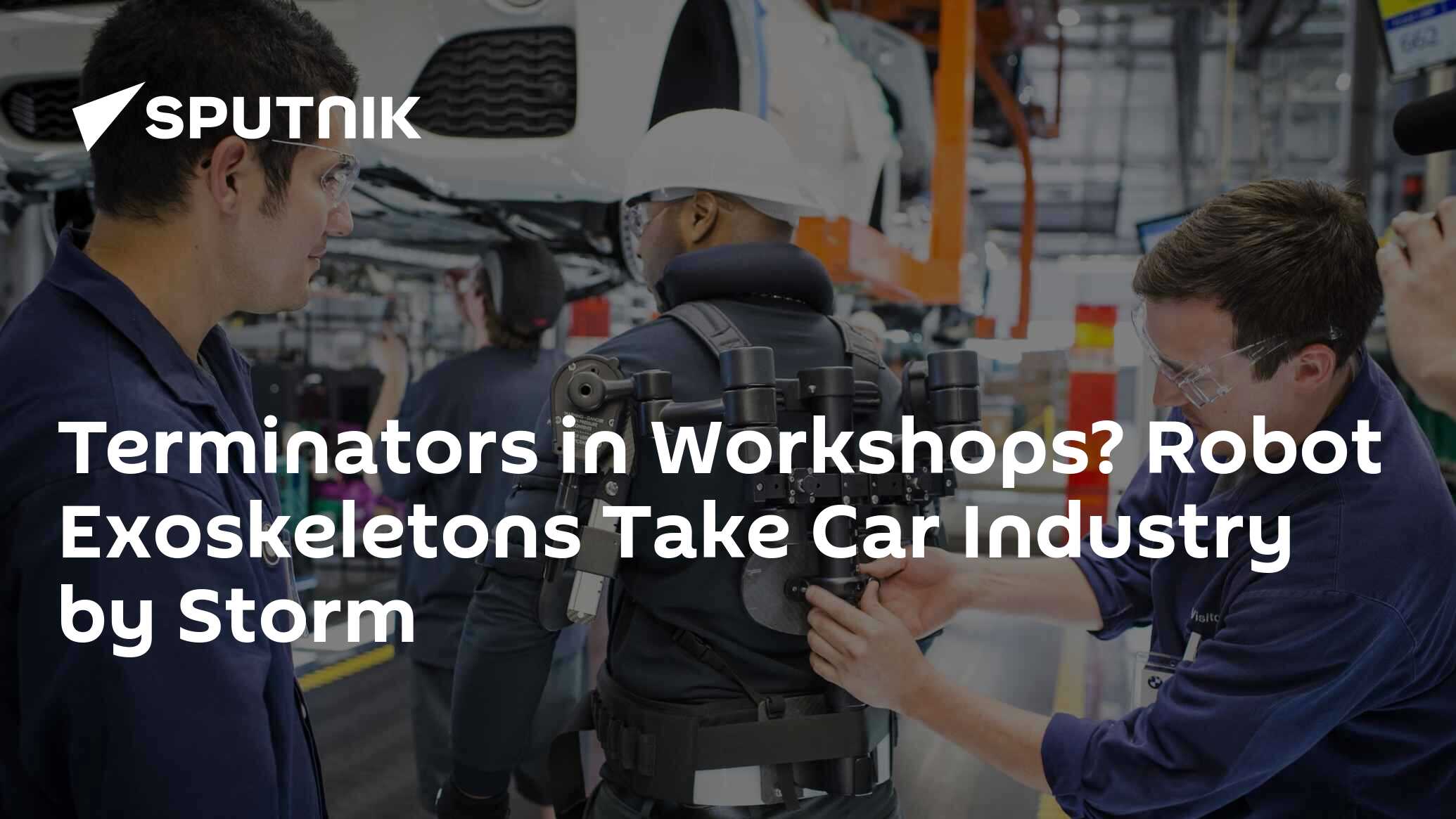 Terminators in Workshops? Robot Exoskeletons Take Car Industry by Storm ...
