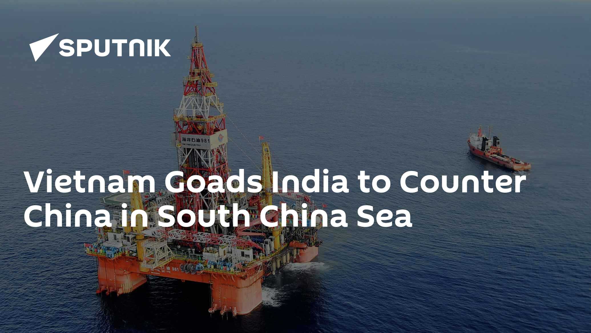 Vietnam Goads India to Counter China in South China Sea - 07.07.2017 ...