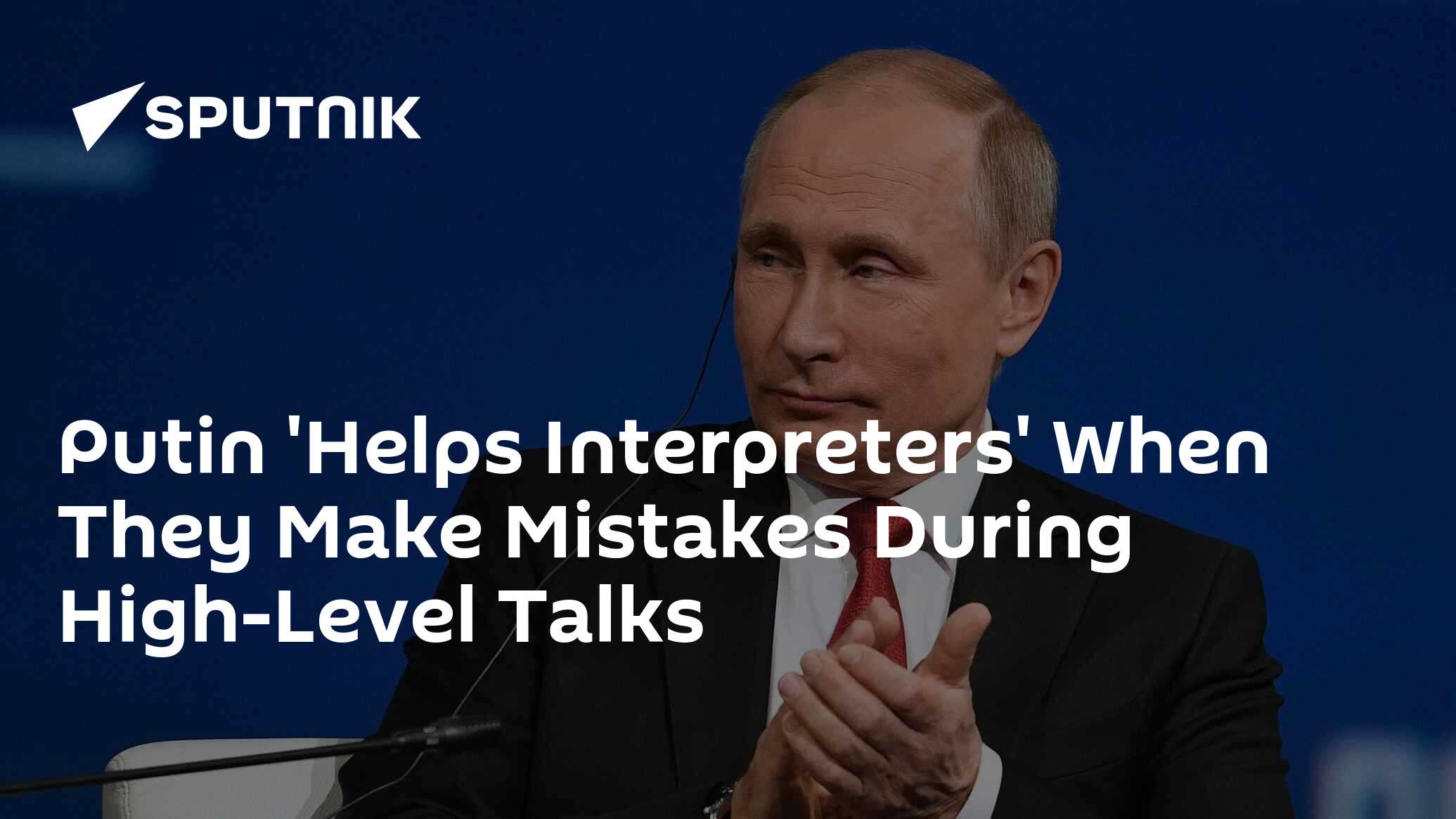 Putin 'Helps Interpreters' When They Make Mistakes During High-Level ...