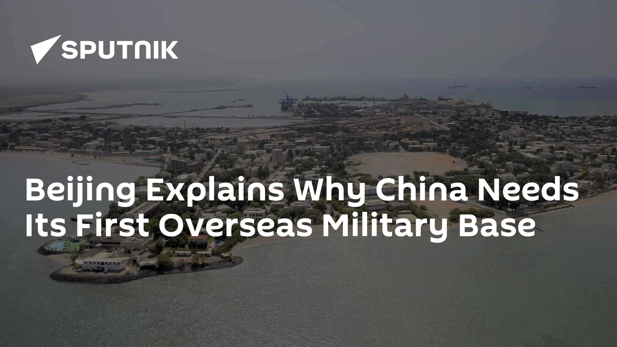 Beijing Explains Why China Needs Its First Overseas Military Base - 12. ...