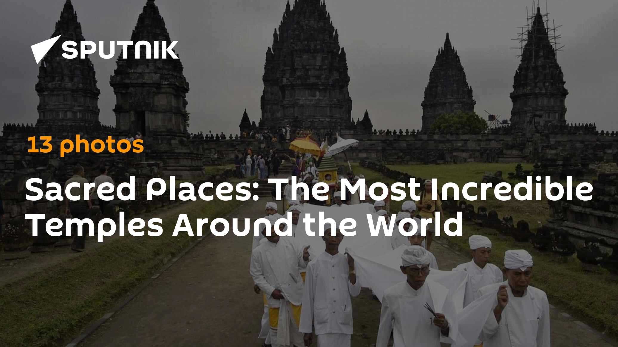 Sacred Places: The Most Incredible Temples Around the World - 17.07. ...