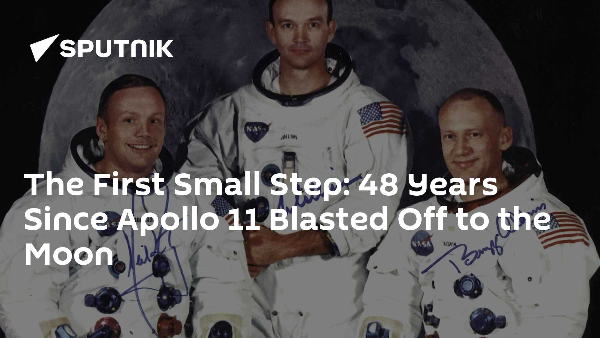 The First Small Step: 48 Years Since Apollo 11 Blasted Off to the Moon ...