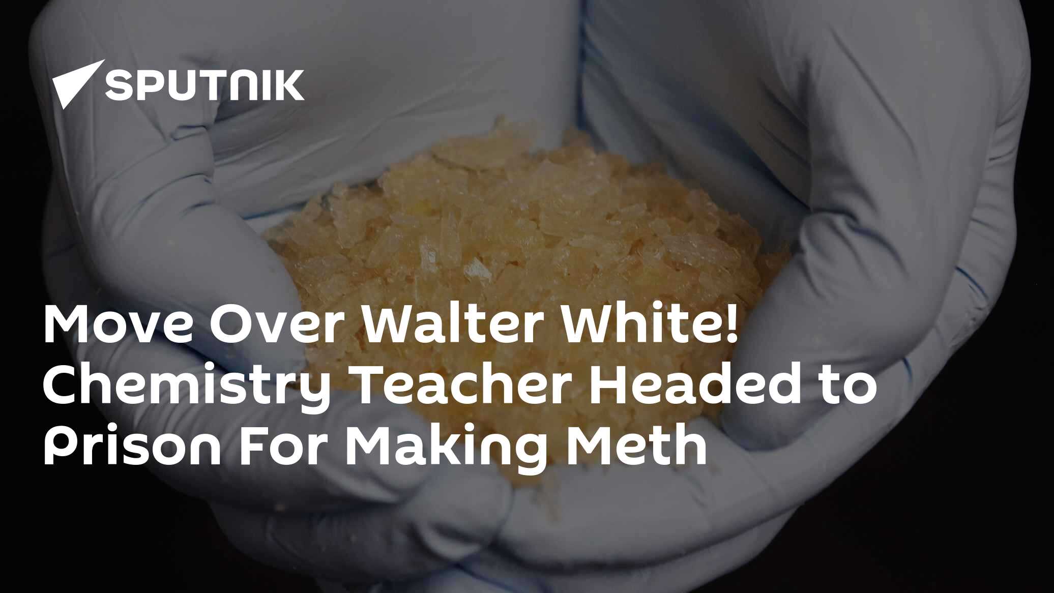 Move Over Walter White! Chemistry Teacher Headed to Prison For Making ...