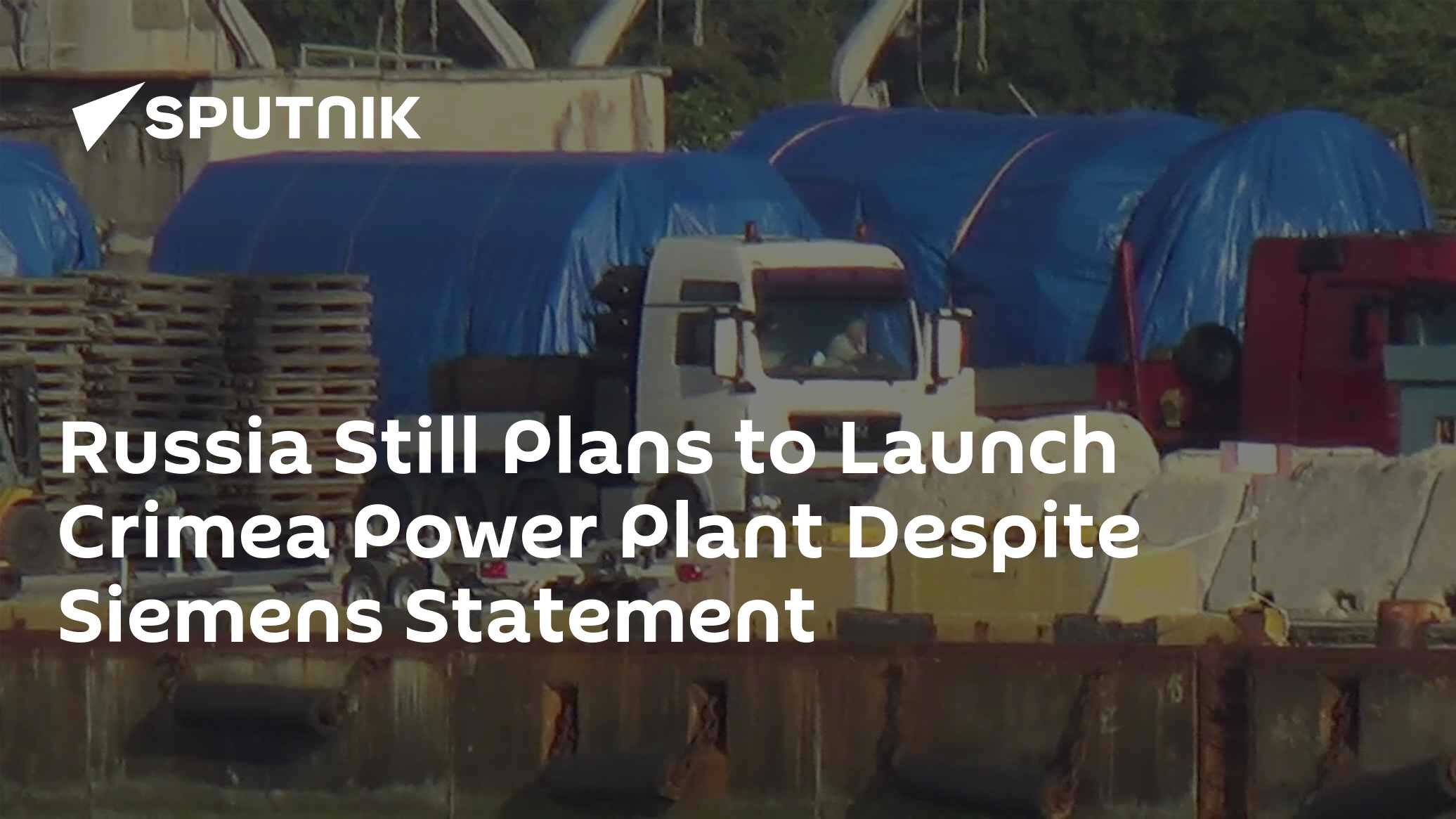Russia Still Plans to Launch Crimea Power Plant Despite Siemens ...