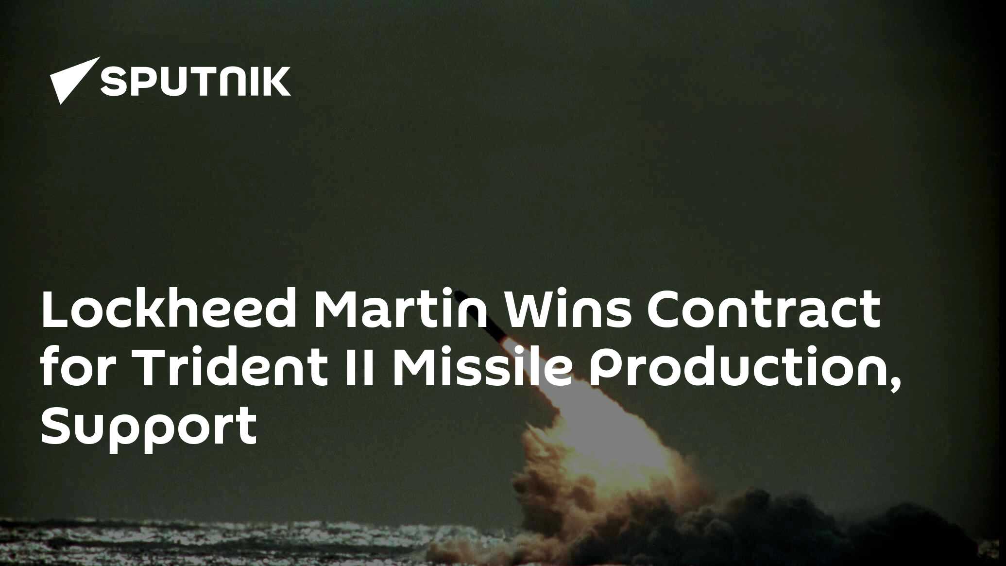 Lockheed Martin Wins Contract for Trident II Missile Production ...