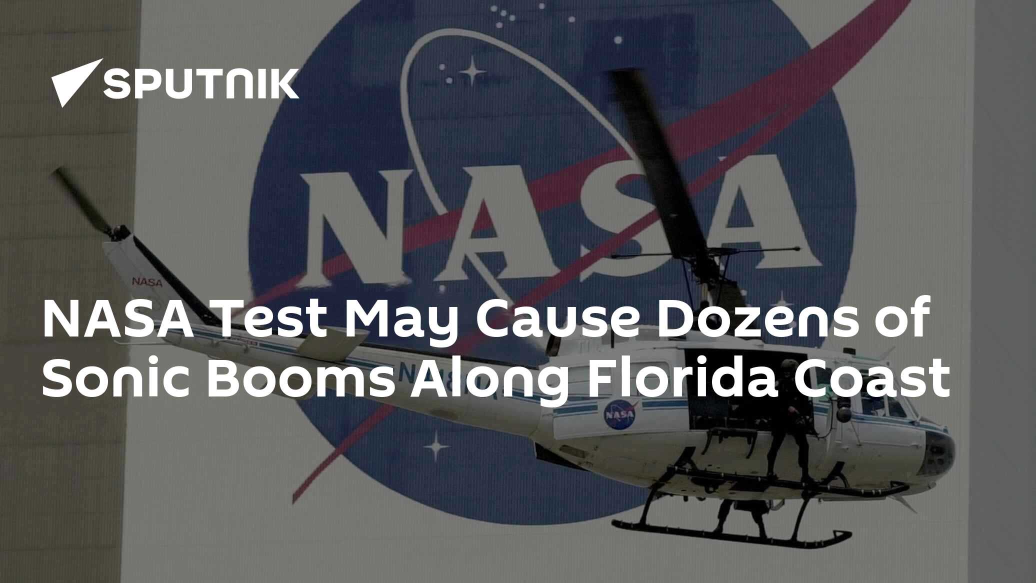 NASA Test May Cause Dozens of Sonic Booms Along Florida Coast - 26.07. ...