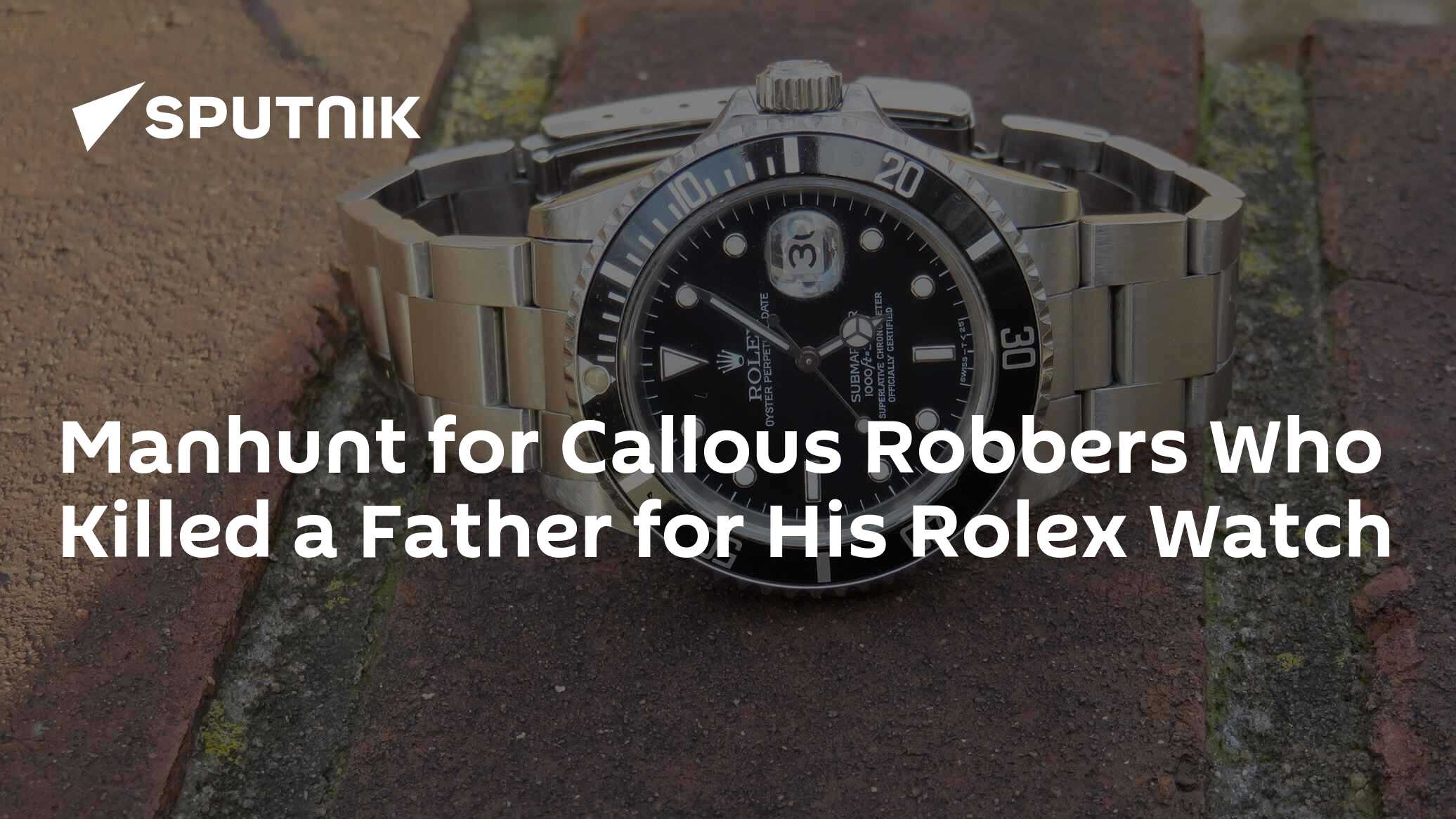 Manhunt for Callous Robbers Who Killed a Father for His Rolex Watch ...