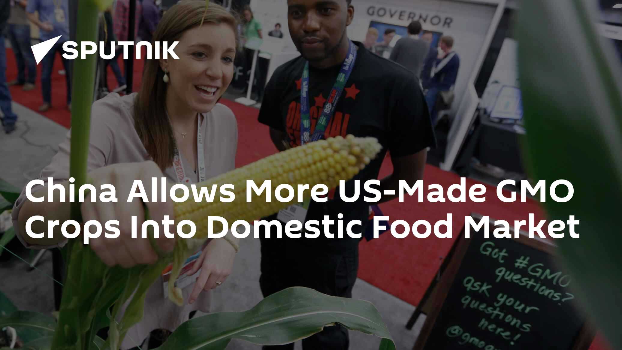 China Allows More US-Made GMO Crops Into Domestic Food Market - 28.07. ...