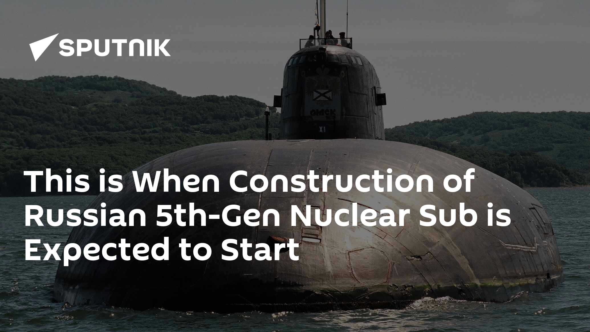 This is When Construction of Russian 5th-Gen Nuclear Sub is Expected to ...