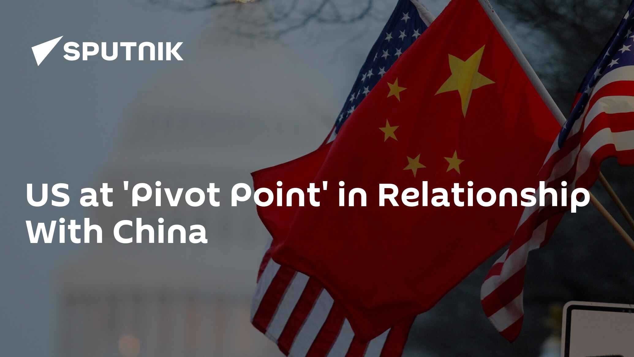 US at 'Pivot Point' in Relationship With China - 01.08.2017, Sputnik ...