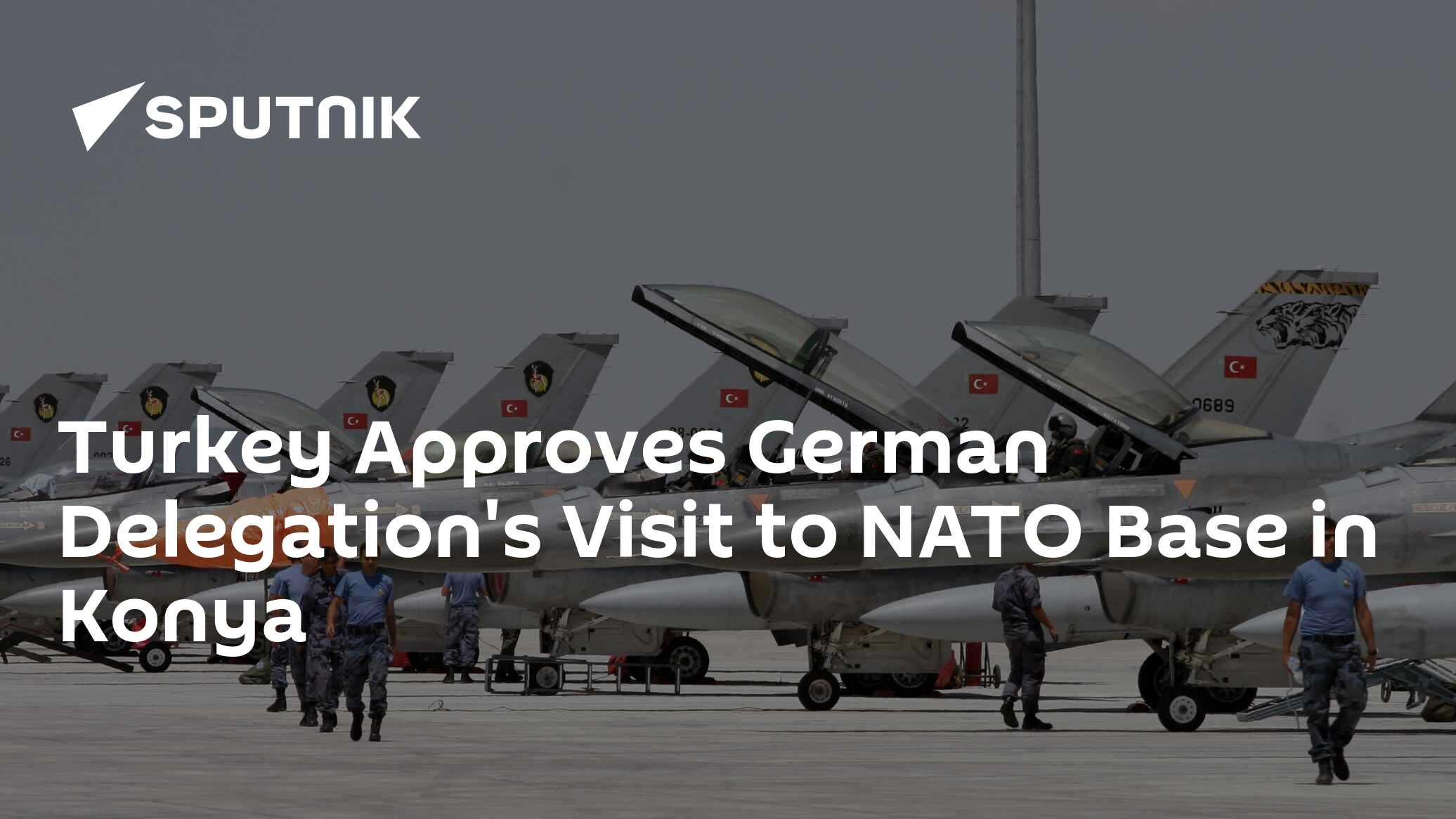 Turkey Approves German Delegation's Visit to NATO Base in Konya - 08.08 ...