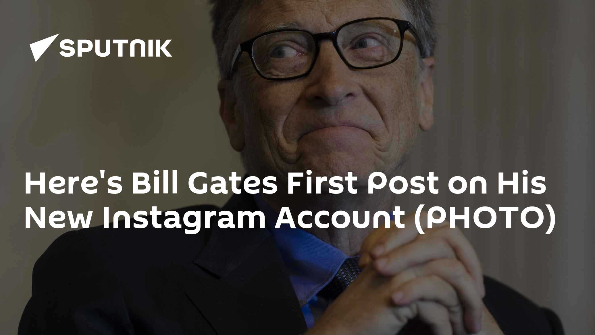 Here's Bill Gates First Post on His New Instagram Account (PHOTO) - 15. ...