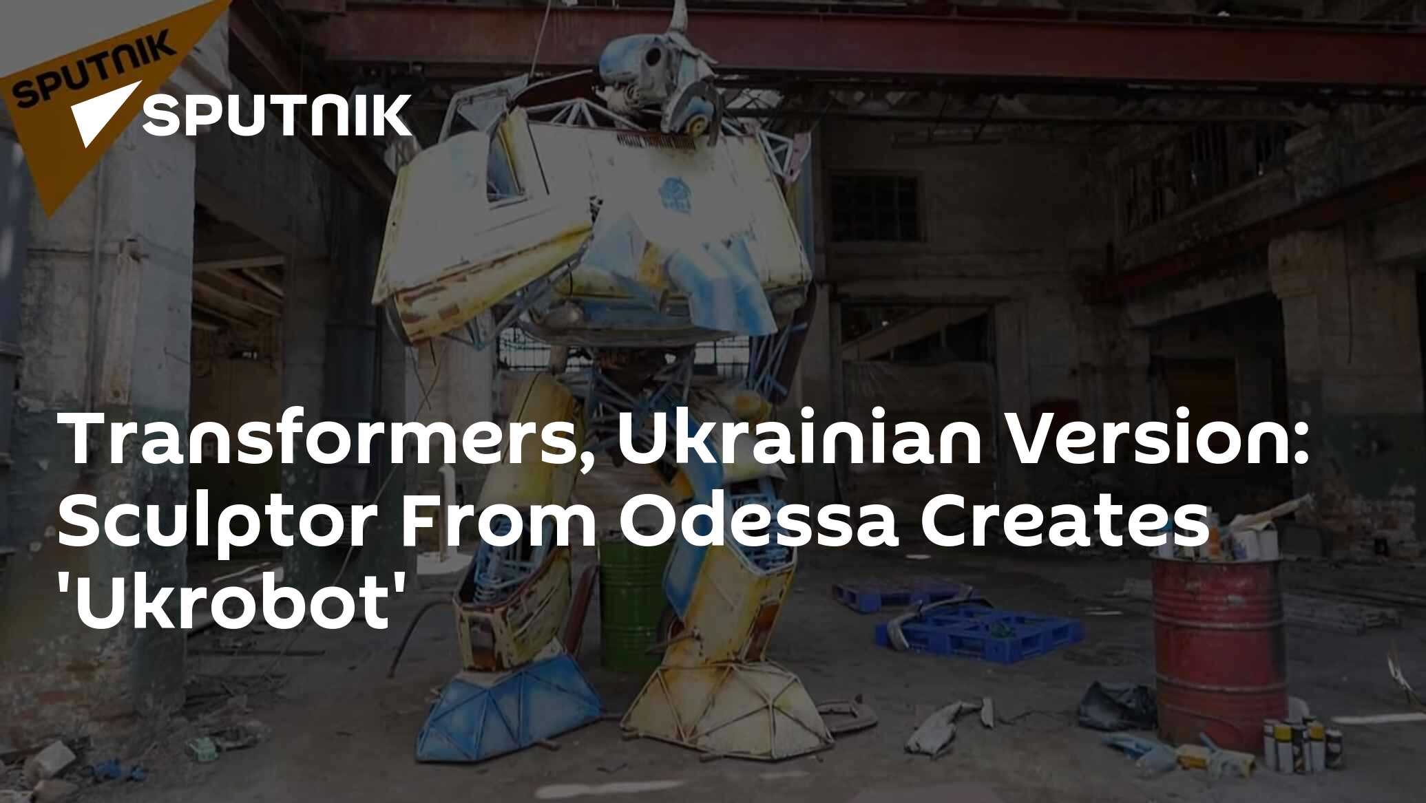 Transformers, Ukrainian Version: Sculptor From Odessa Creates 'Ukrobot ...
