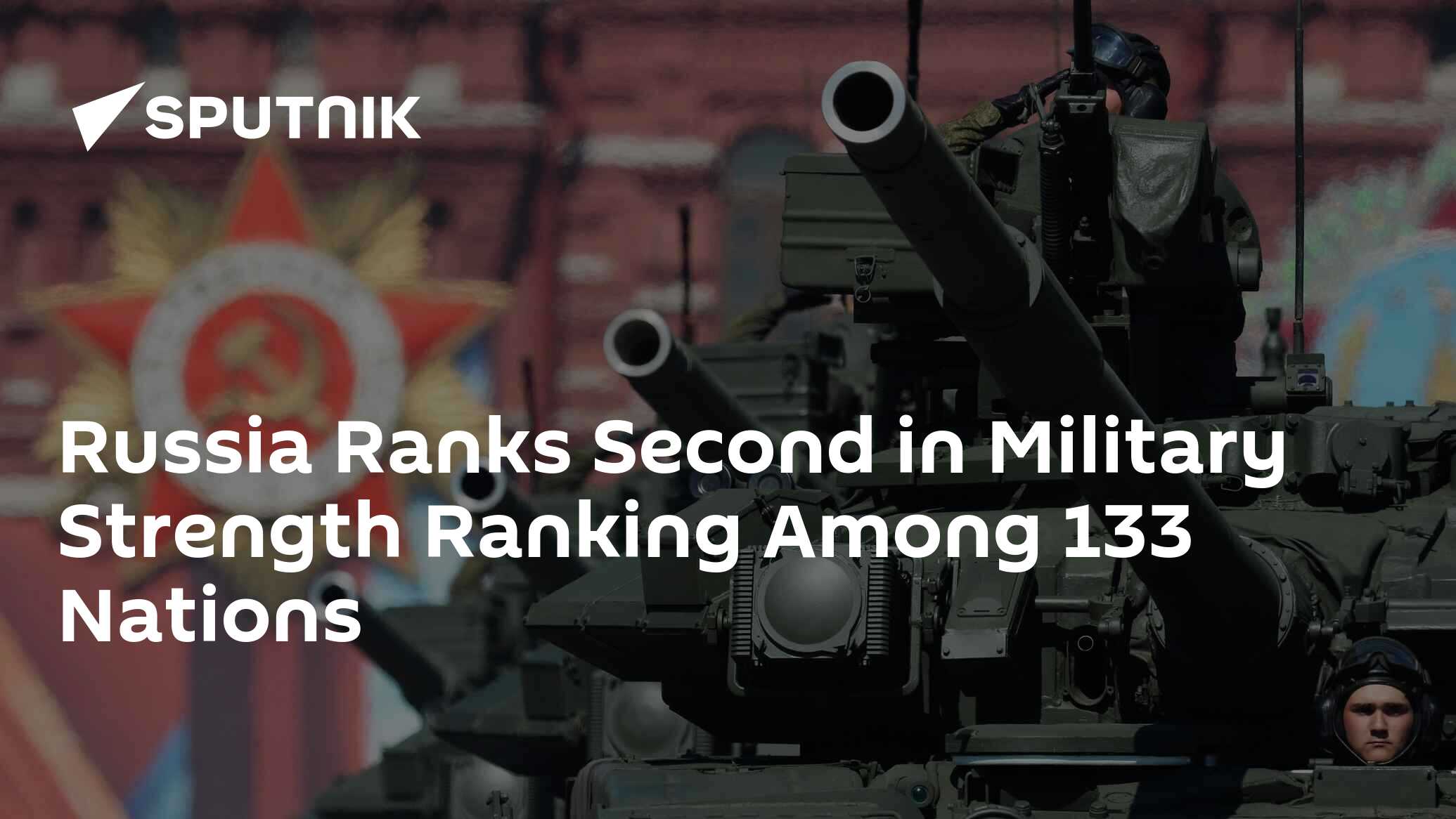 Russia Ranks Second in Military Strength Ranking Among 133 Nations - 31 ...