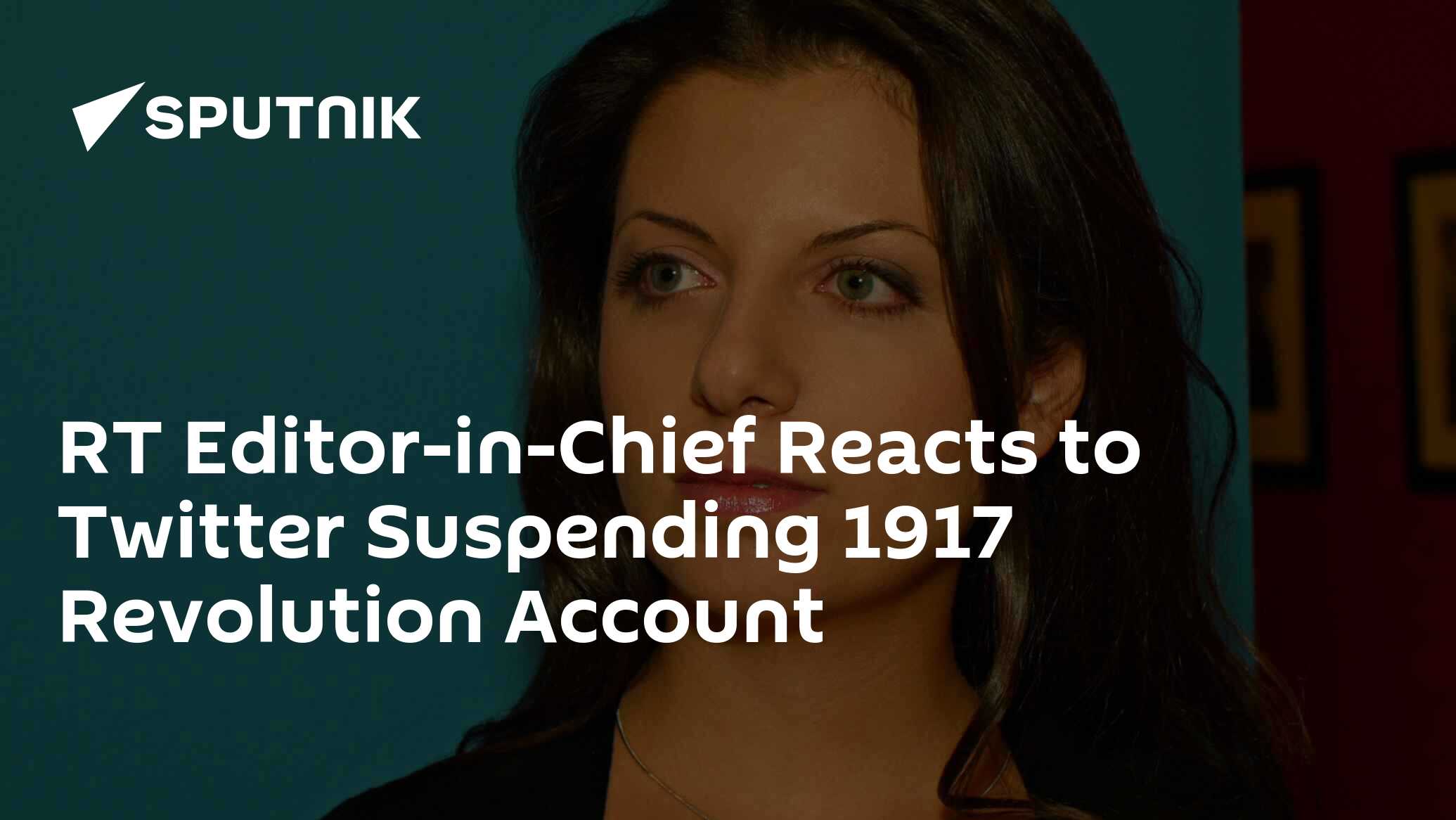 RT Editor-in-Chief Reacts to Twitter Suspending 1917 Revolution Account ...