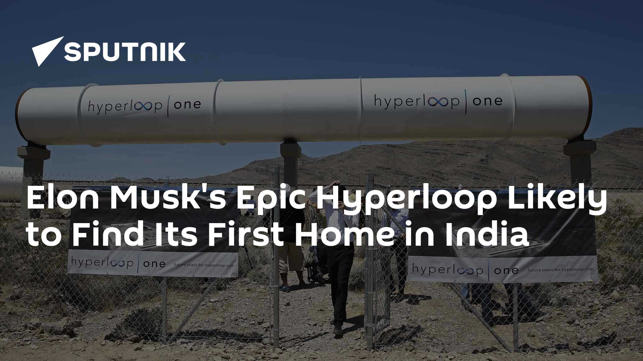 Elon Musk's Epic Hyperloop Likely to Find Its First Home in India - 07.09.2017, Sputnik ...