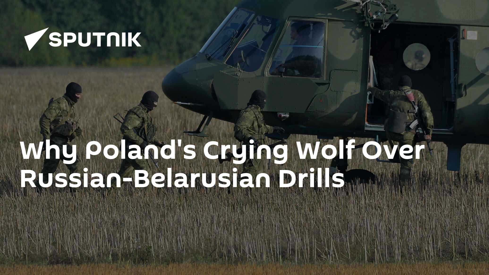 Why Poland's Crying Wolf Over Russian-Belarusian Drills - 08.09.2017 ...
