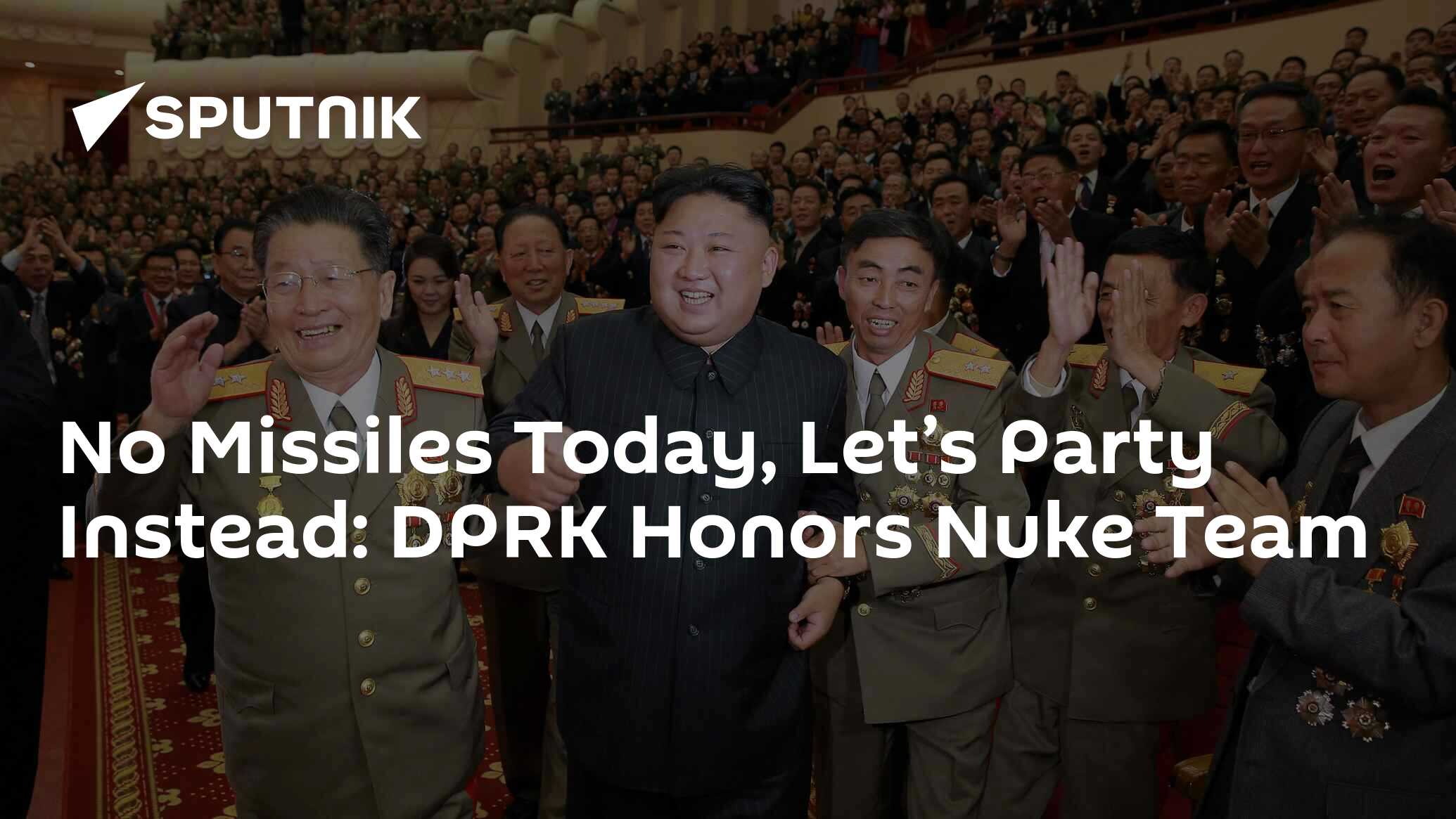 No Missiles Today, Let’s Party Instead: DPRK Honors Nuke Team - 10.09. ...