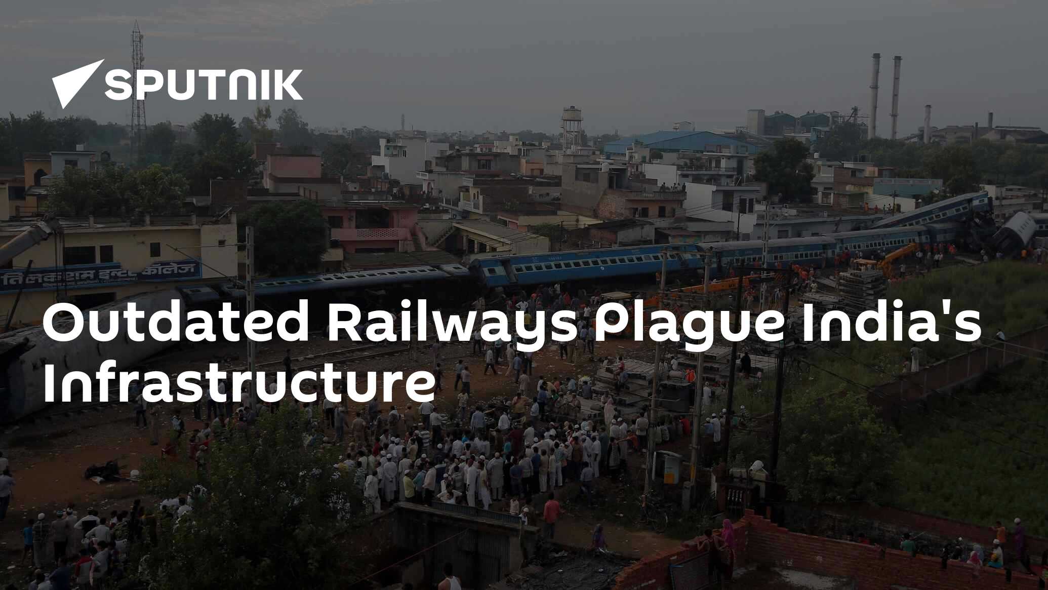 Outdated Railways Plague India's Infrastructure - 13.09.2017, Sputnik ...