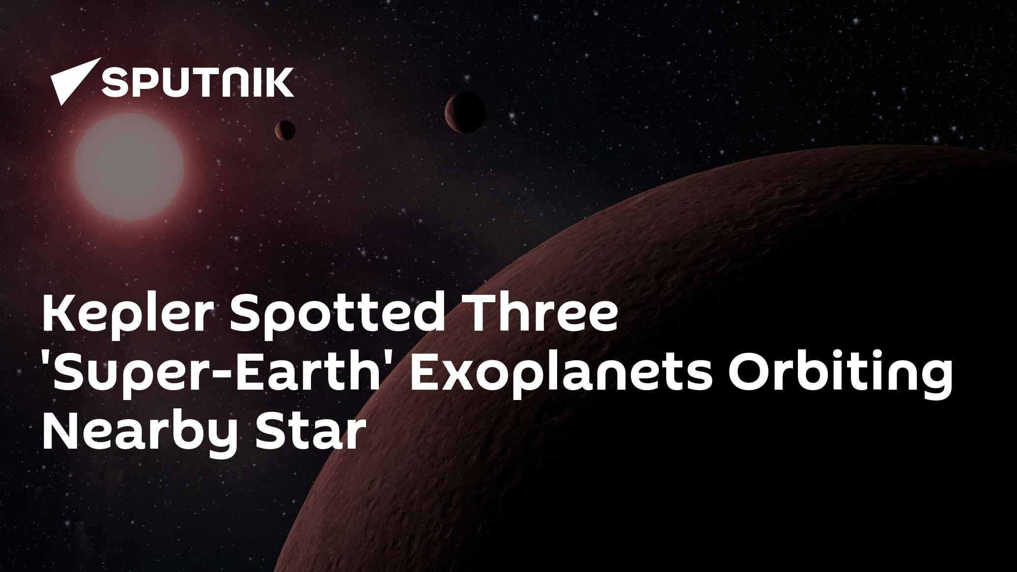 Kepler Spotted Three 'Super-Earth' Exoplanets Orbiting Nearby Star - 14 ...