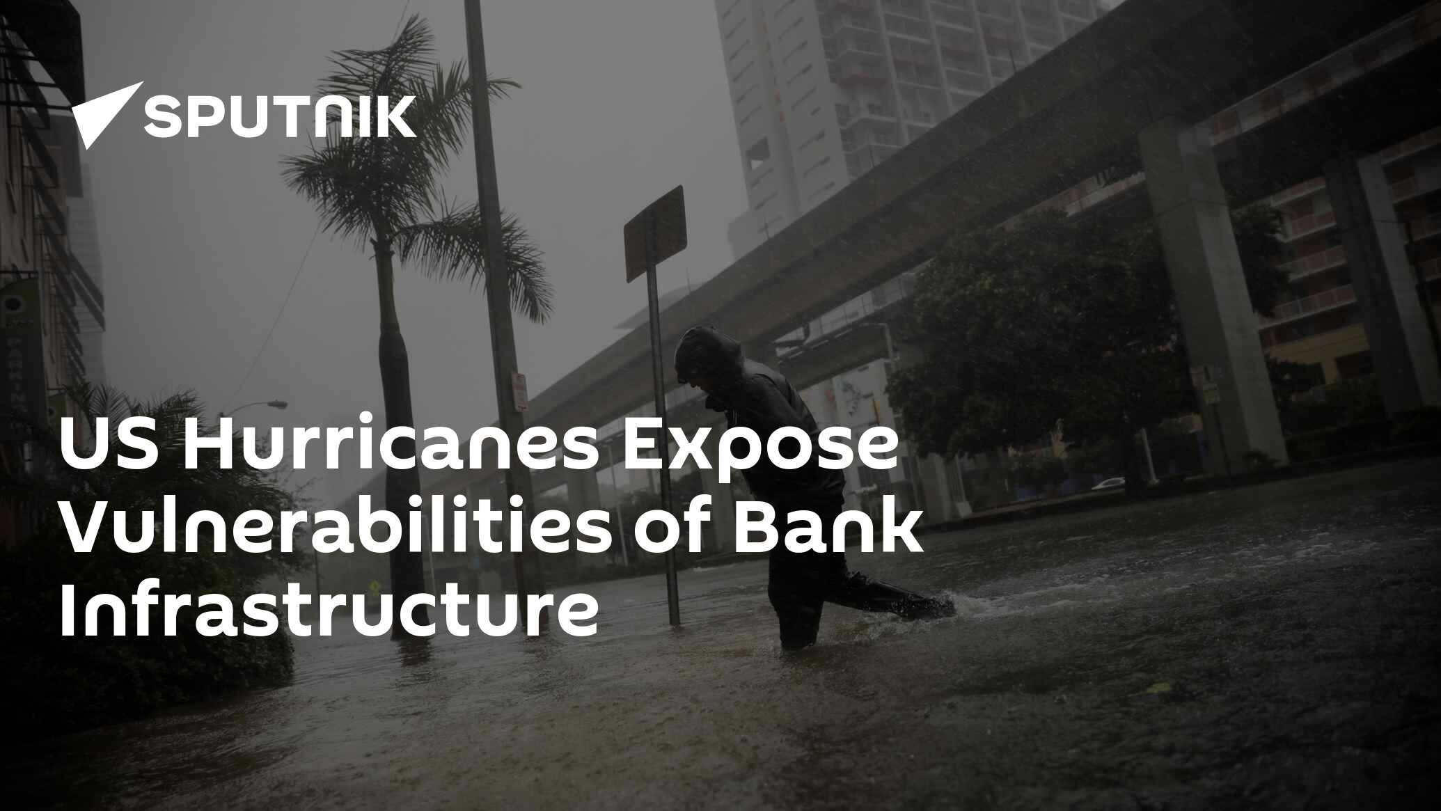 US Hurricanes Expose Vulnerabilities of Bank Infrastructure - 16.09. ...