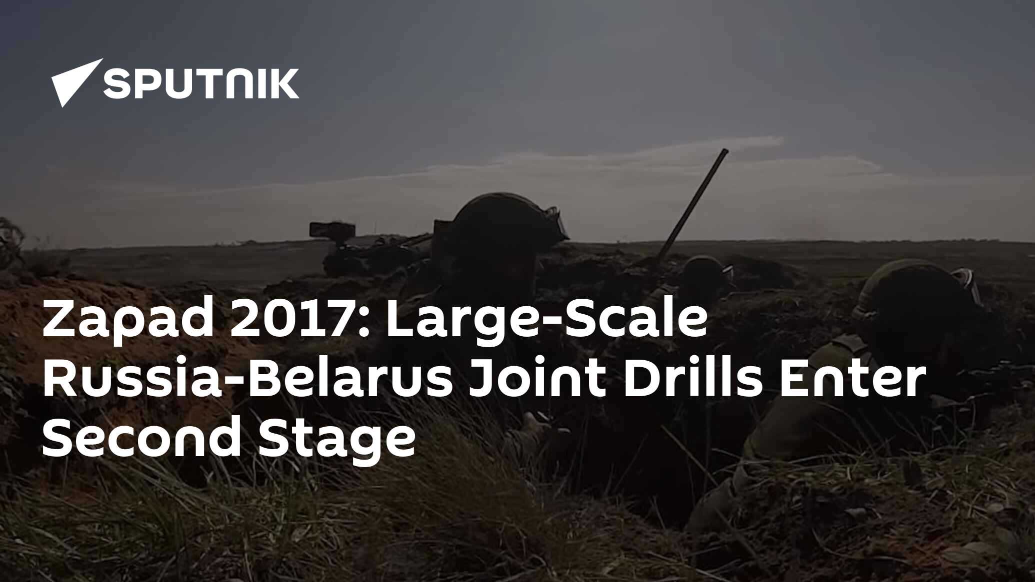 Zapad 2017: Large-Scale Russia-Belarus Joint Drills Enter Second Stage ...