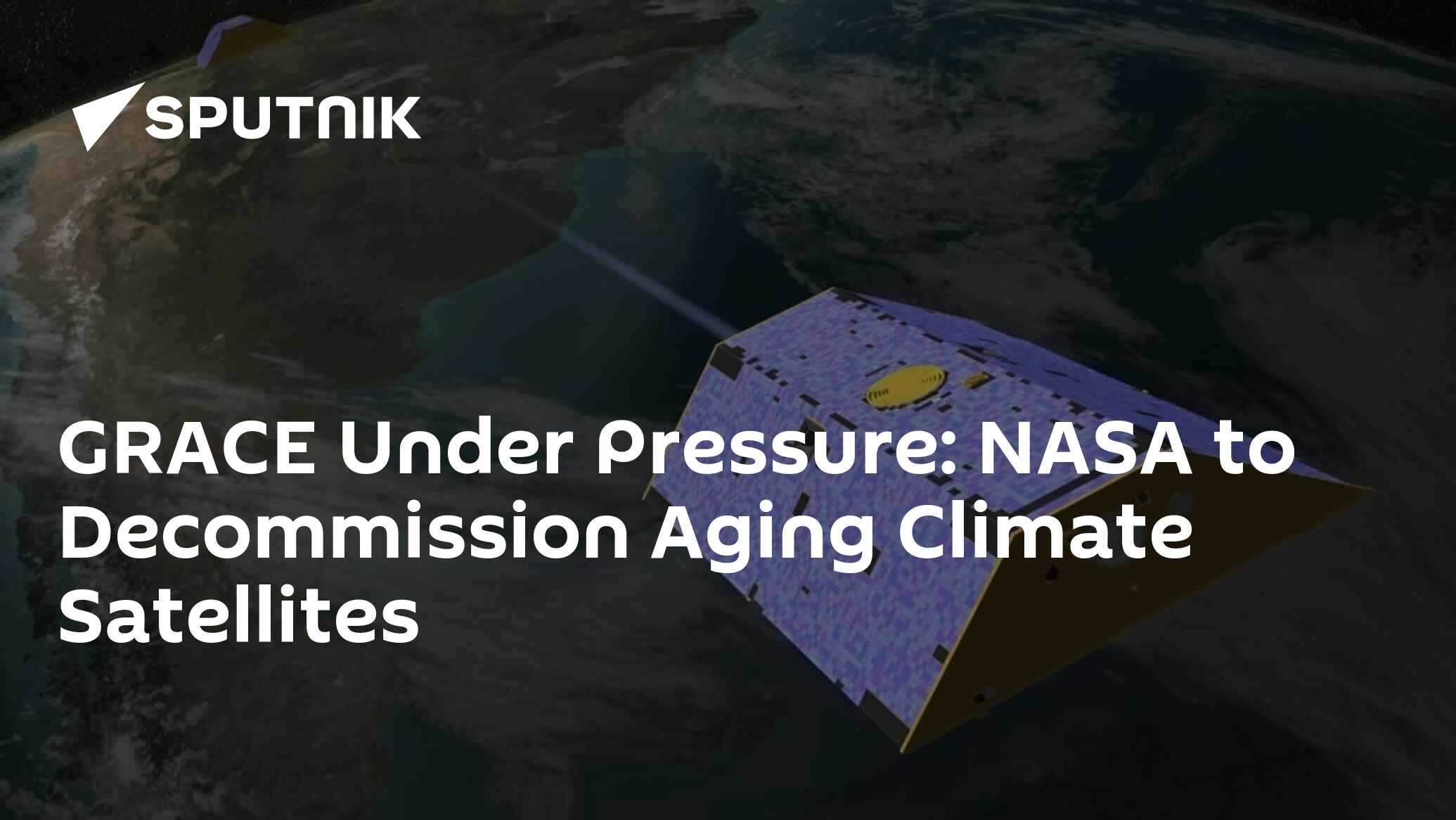 GRACE Under Pressure: NASA to Decommission Aging Climate Satellites ...
