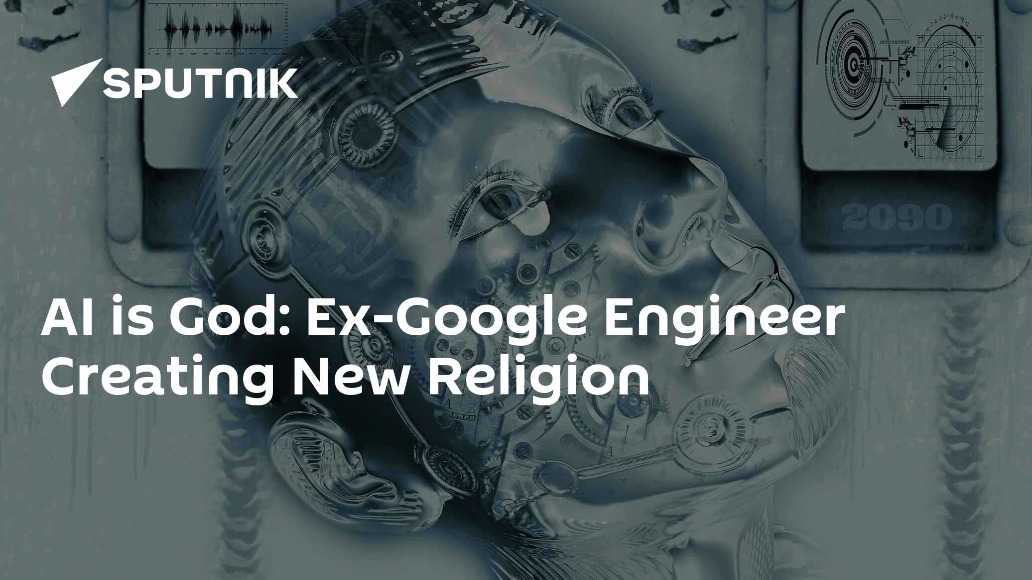 AI is God: Ex-Google Engineer Creating New Religion - 29.09.2017 ...