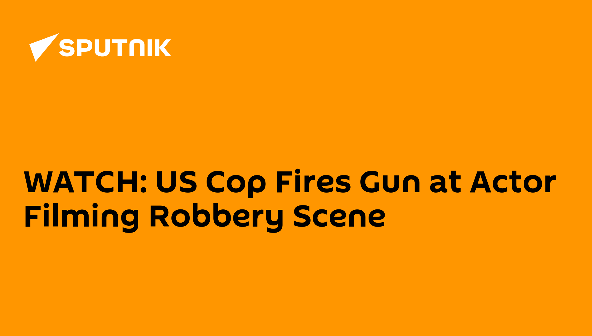 WATCH: US Cop Fires Gun at Actor Filming Robbery Scene - 06.10.2017 ...