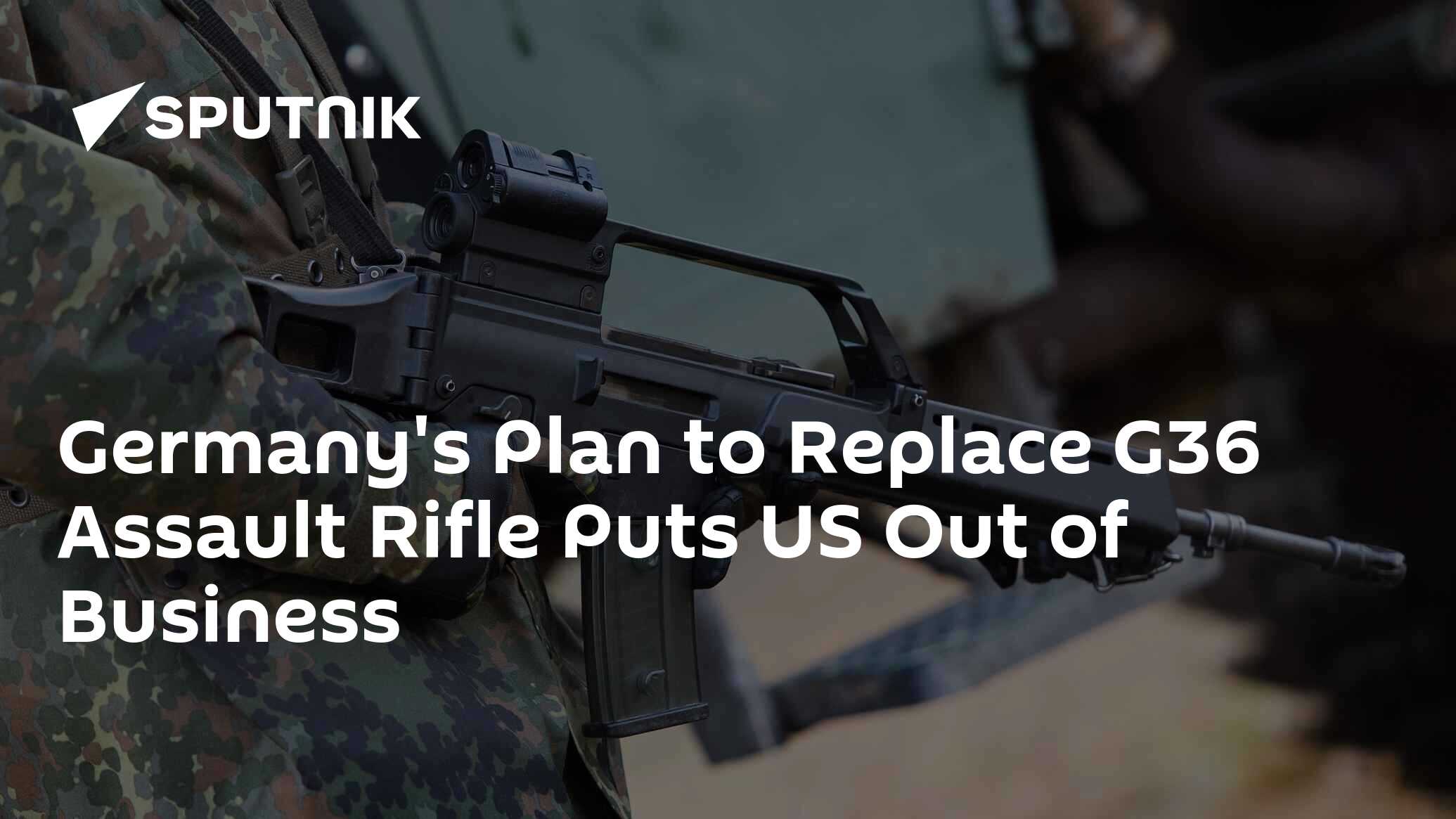 Germany's Plan to Replace G36 Assault Rifle Puts US Out of Business ...