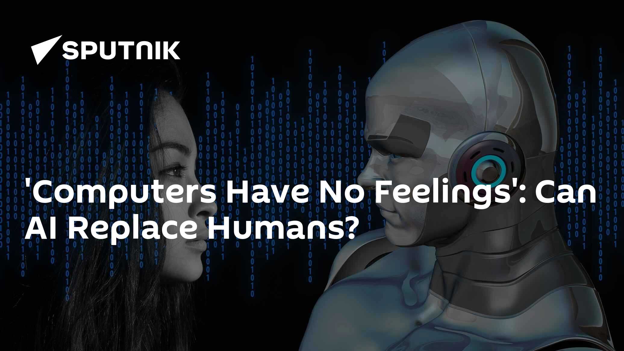 'Computers Have No Feelings': Can AI Replace Humans? - 07.10.2017 ...