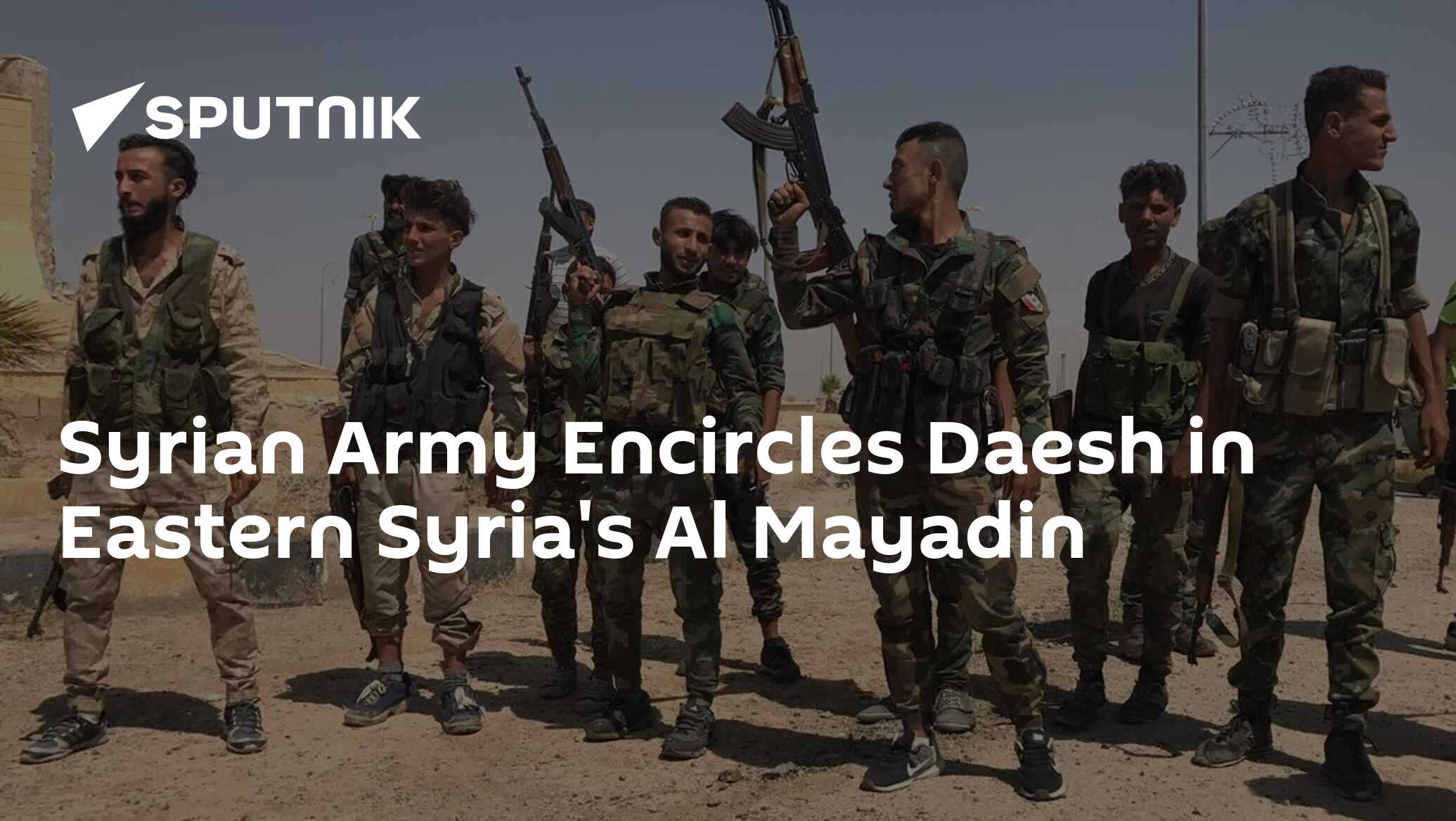 Syrian Army Encircles Daesh in Eastern Syria's Al Mayadin - 08.10.2017 ...