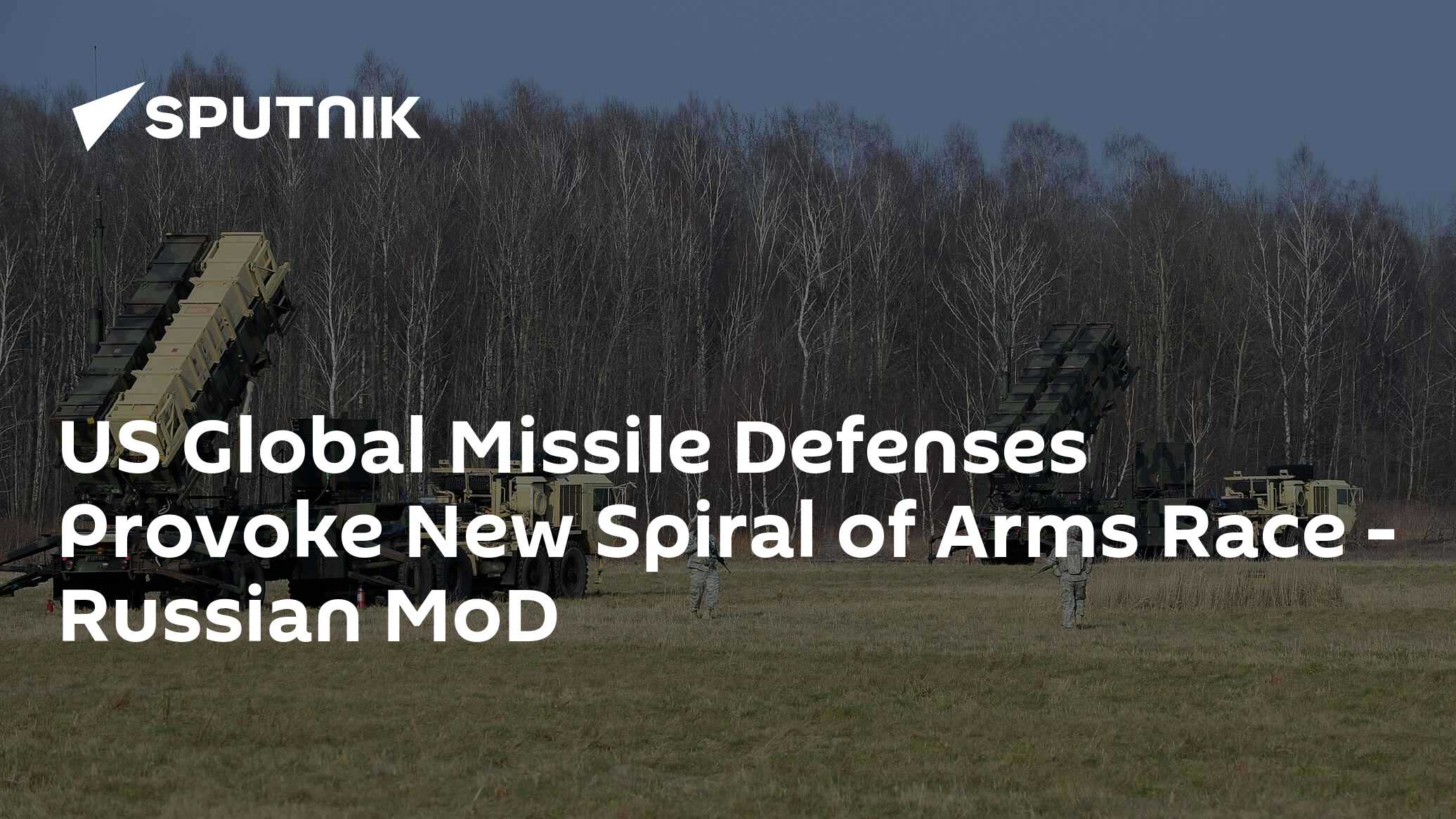 US Global Missile Defenses Provoke New Spiral of Arms Race - Russian ...