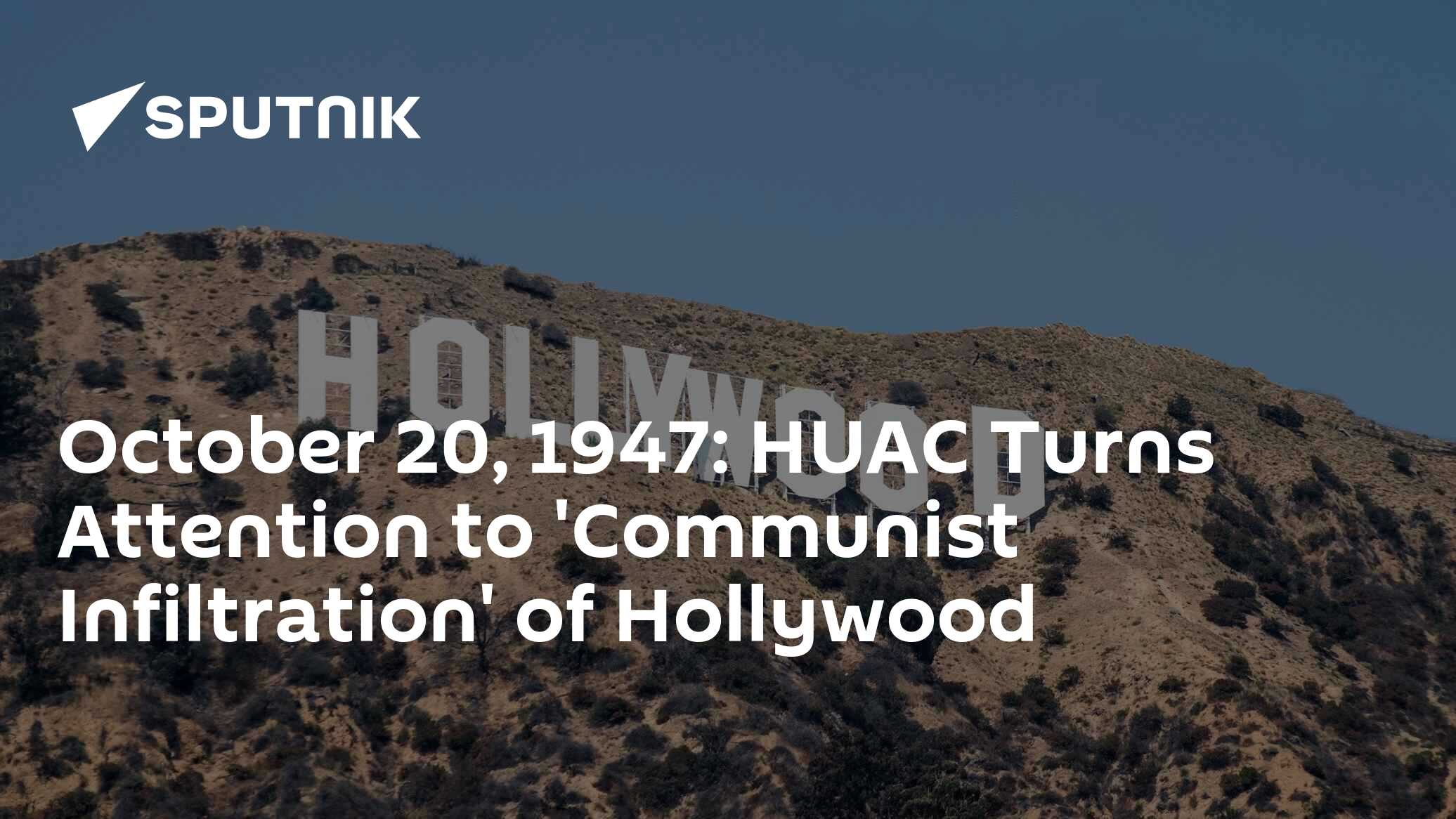 October 20, 1947: HUAC Turns Attention to 'Communist Infiltration' of ...