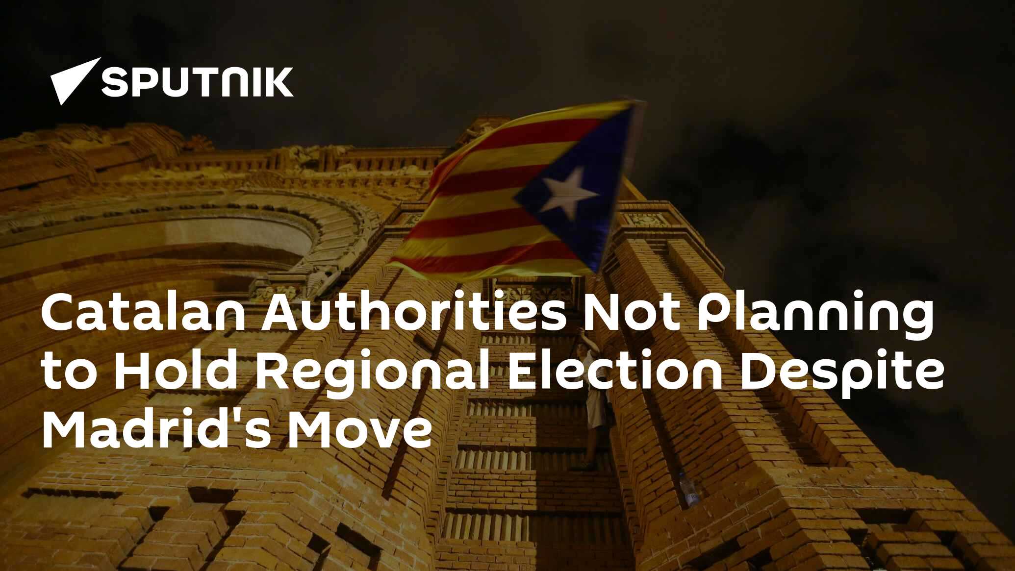 Catalan Authorities Not Planning to Hold Regional Election Despite ...