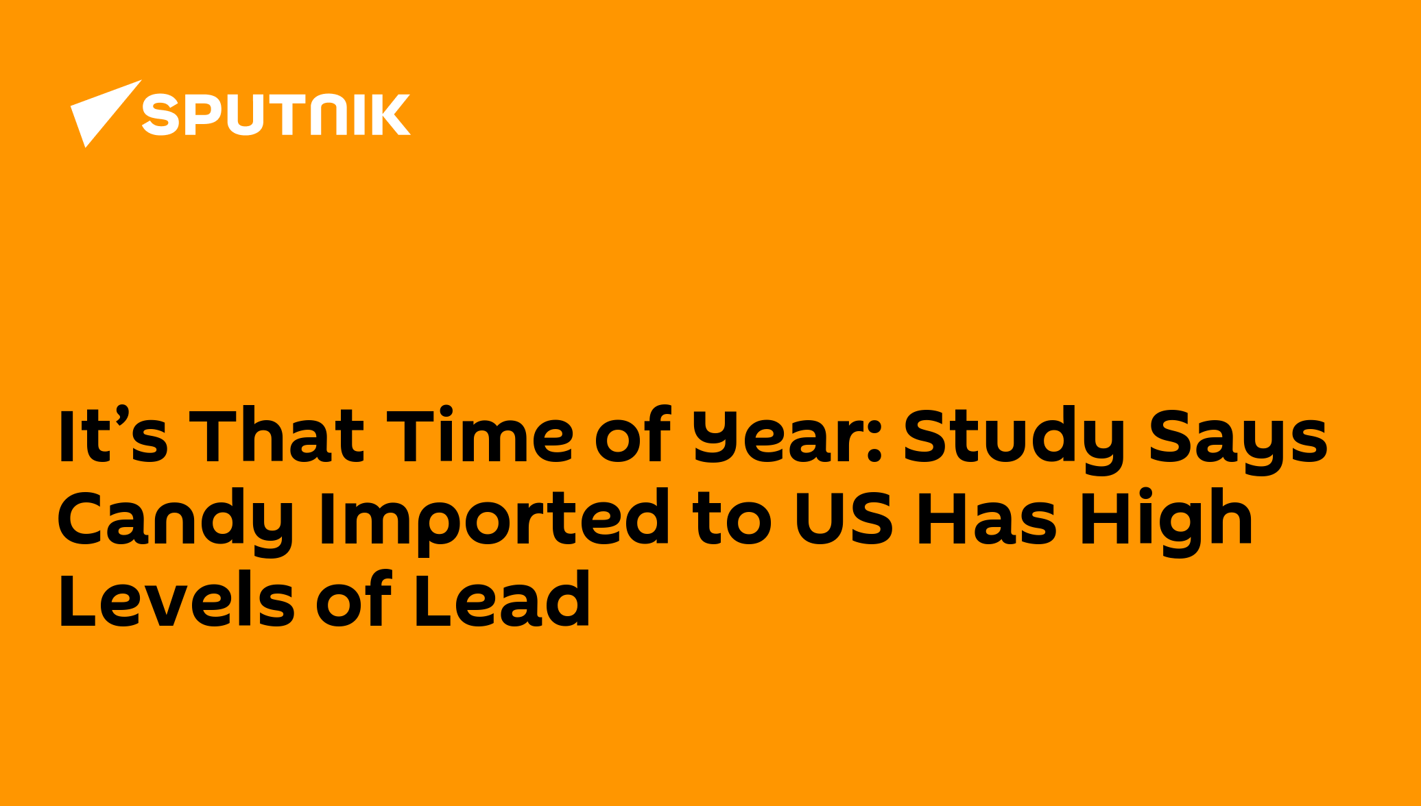 It’s That Time of Year: Study Says Candy Imported to US Has High Levels ...